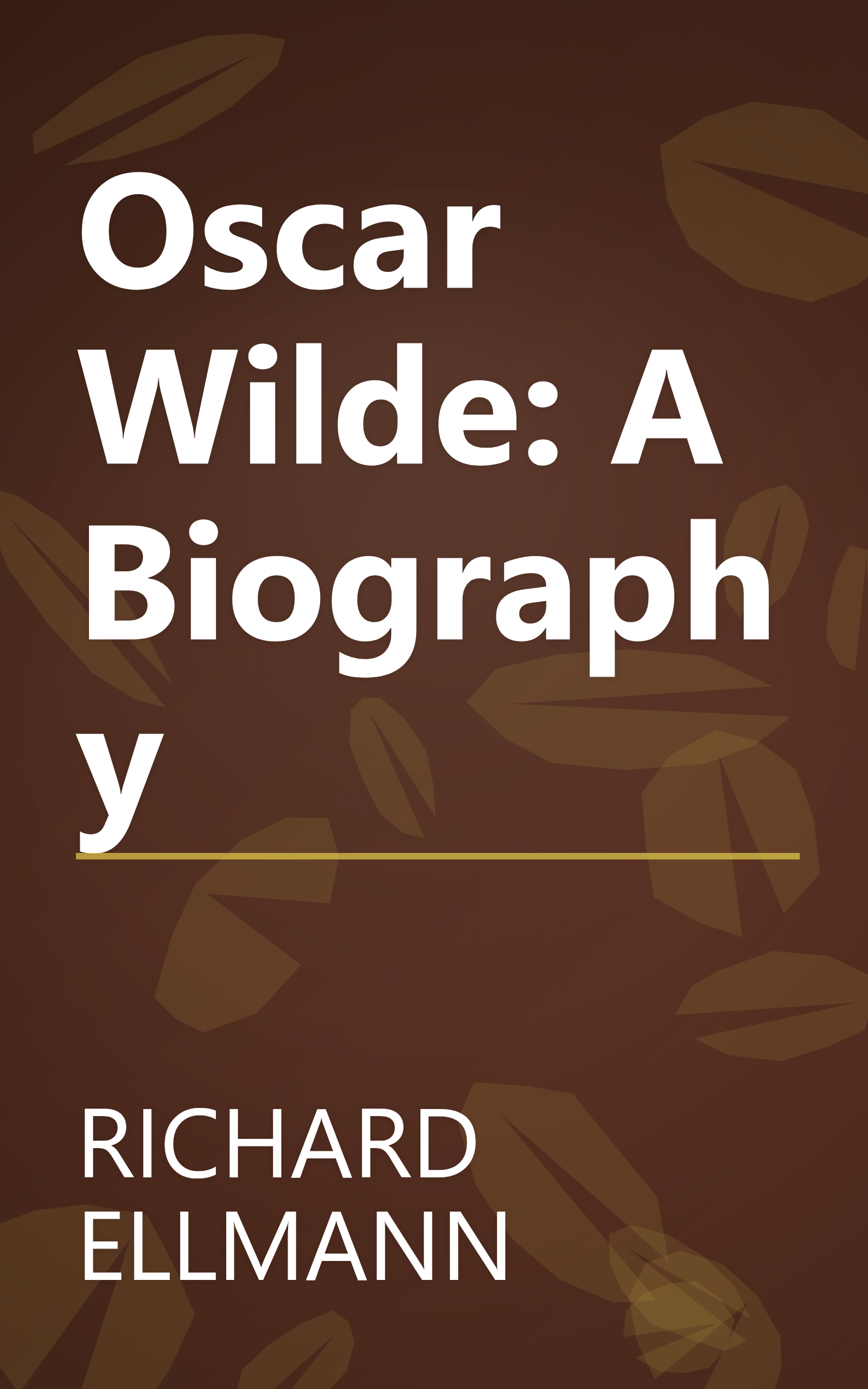 Oscar Wilde: A Biography book cover