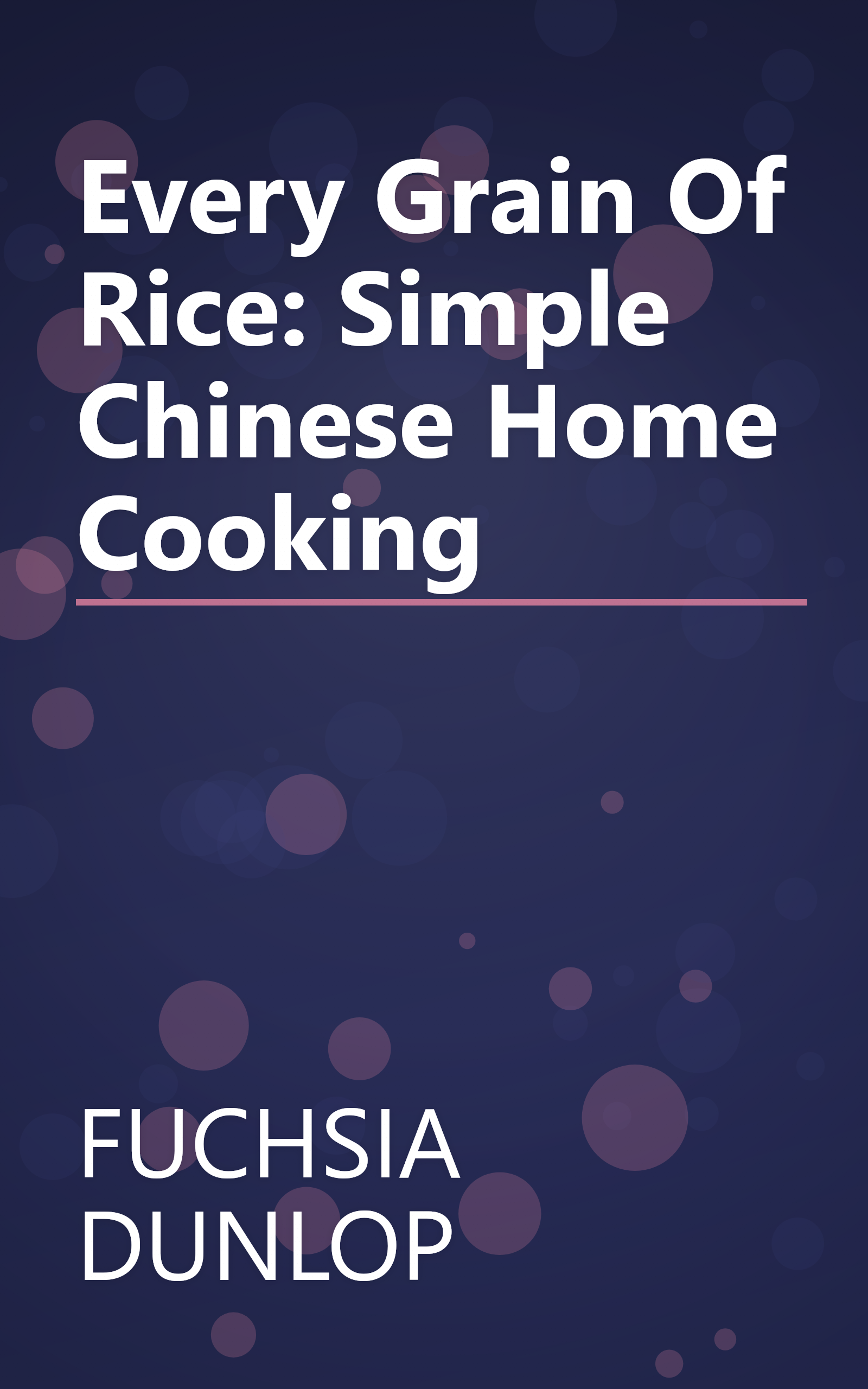 Every Grain Of Rice: Simple Chinese Home Cooking book cover