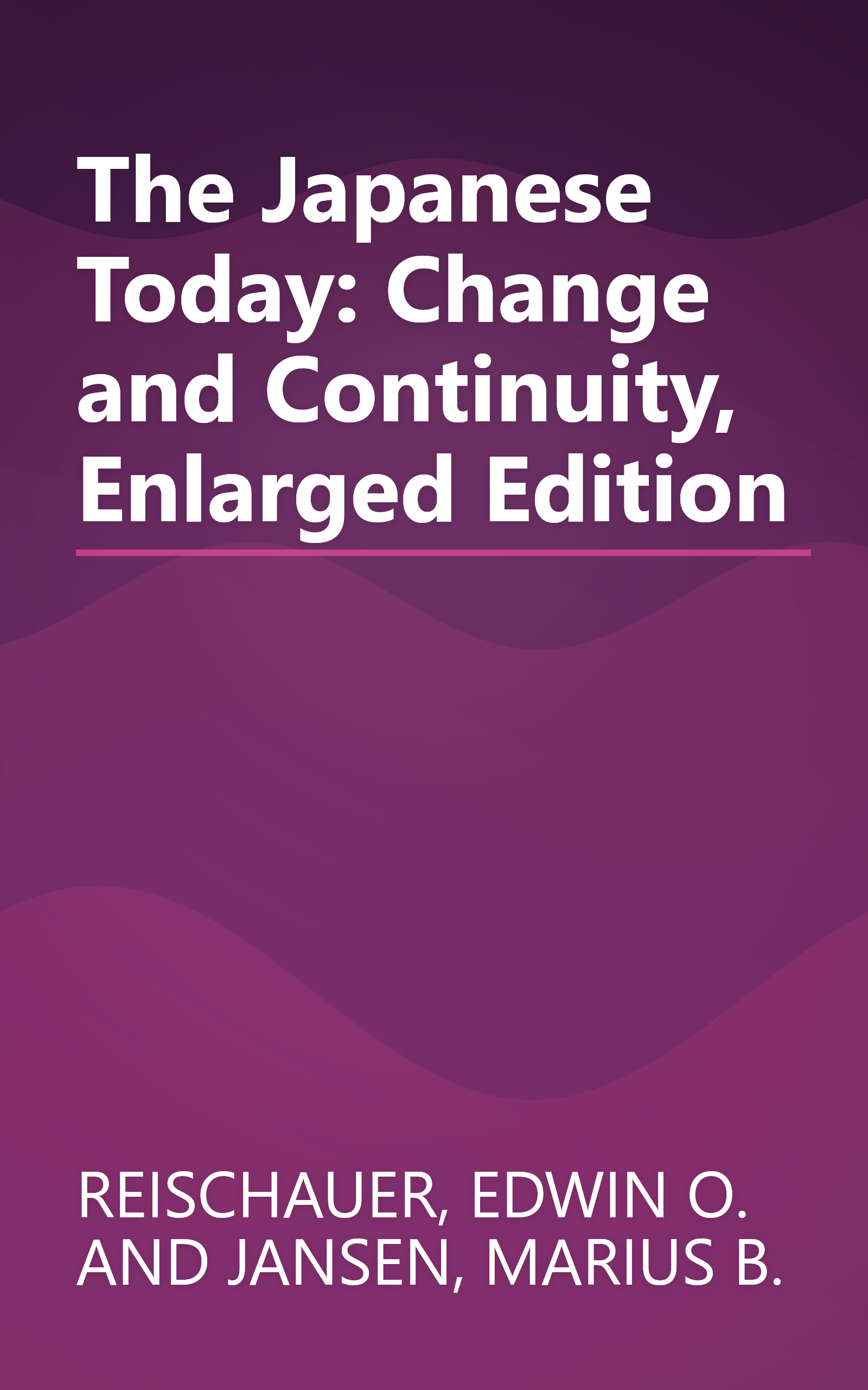 The Japanese Today: Change and Continuity, Enlarged Edition book cover