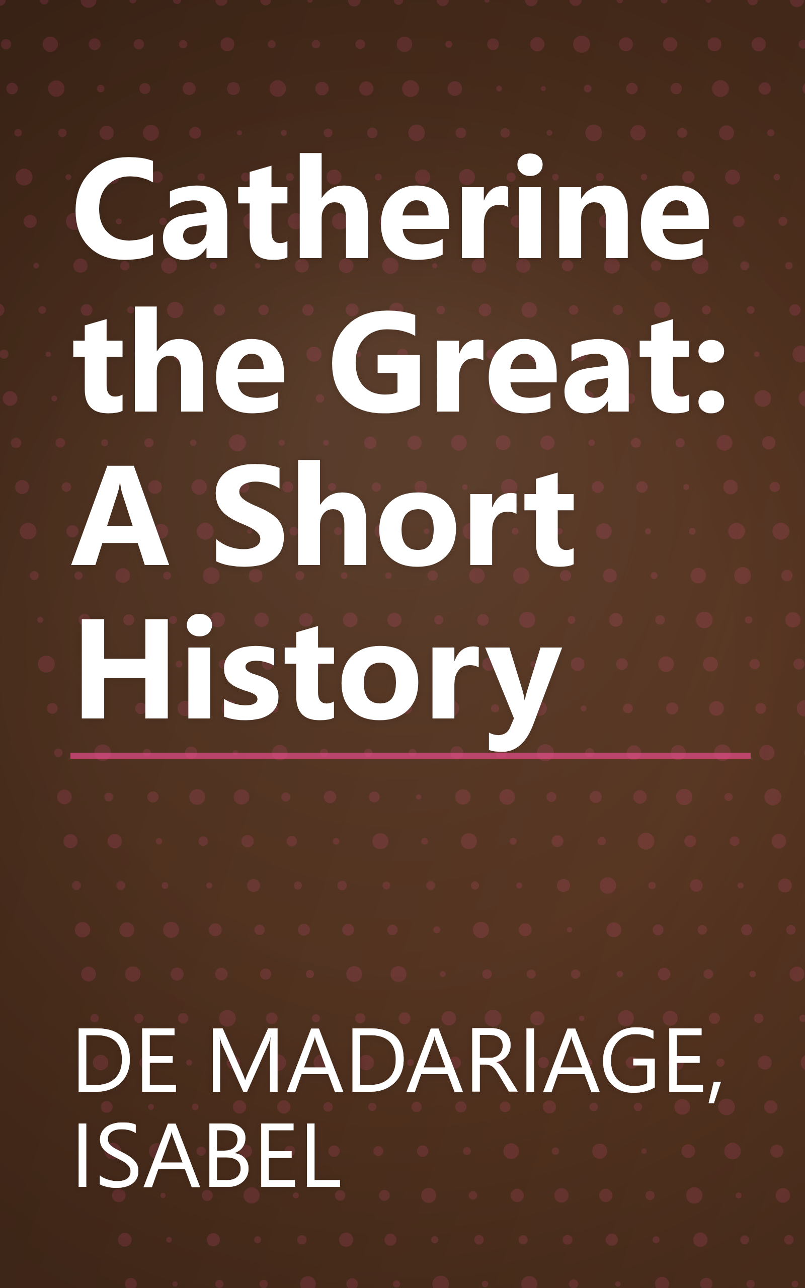 Catherine the Great: A Short History book cover