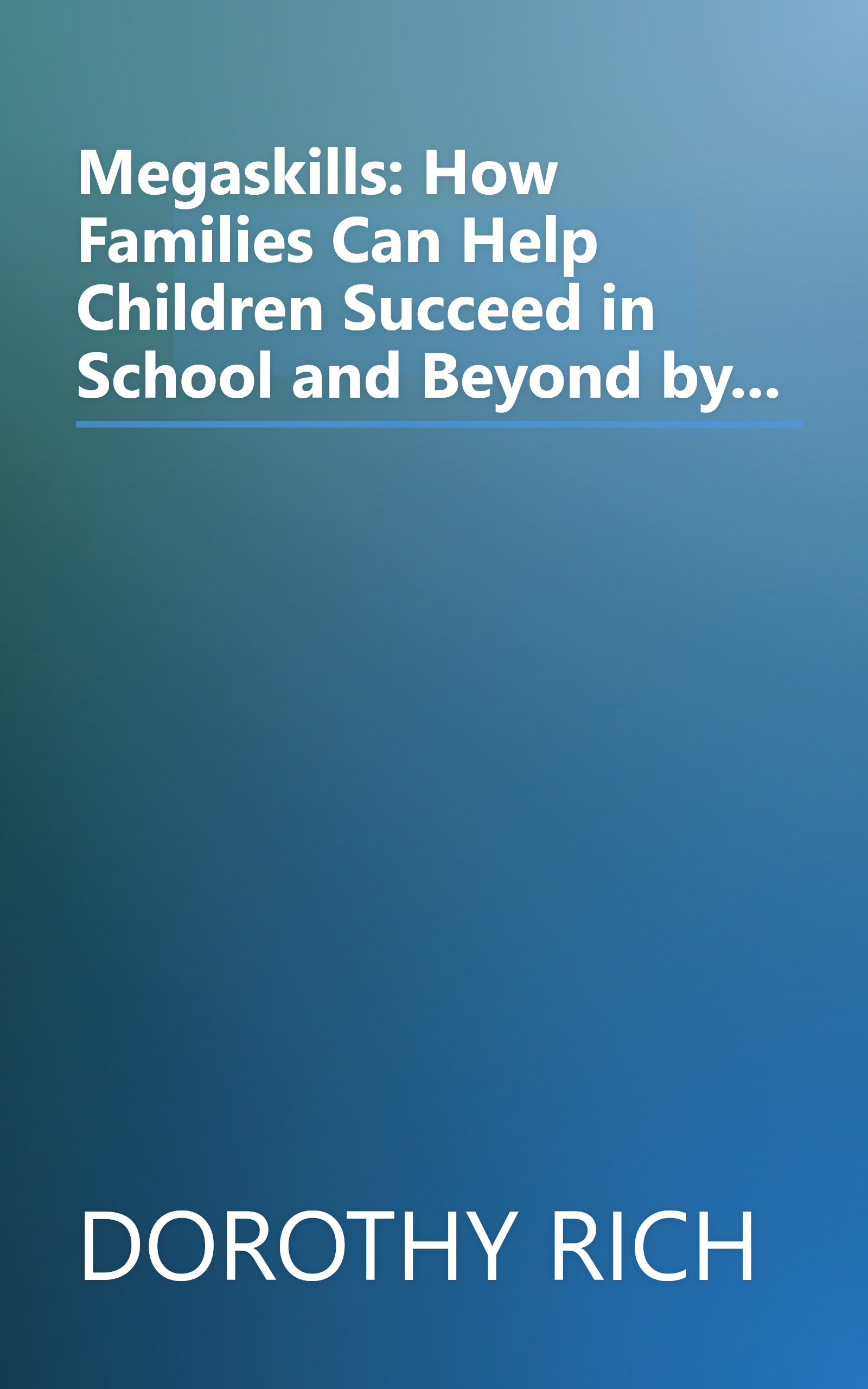 Megaskills: How Families Can Help Children Succeed in School and Beyond by... book cover