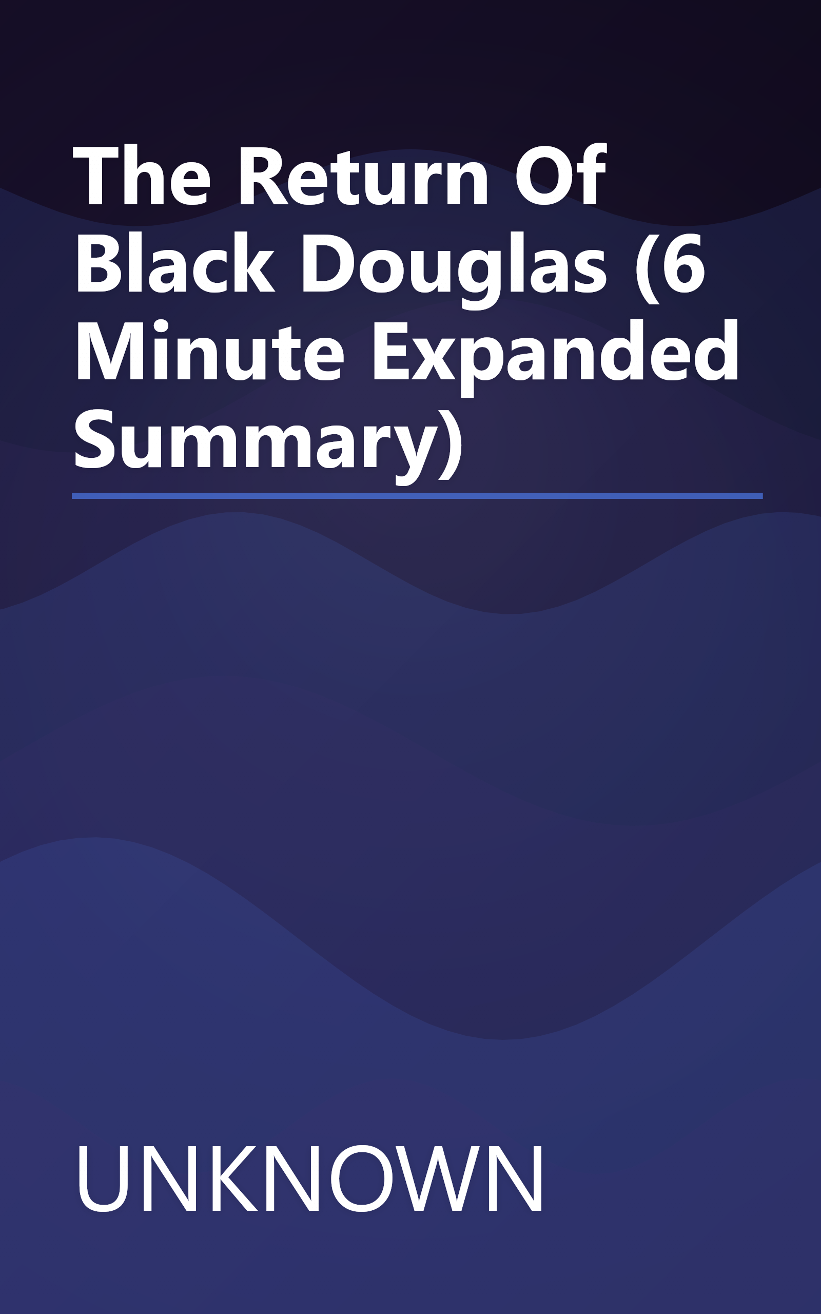 The Return Of Black Douglas (6 Minute   Expanded Summary) book cover