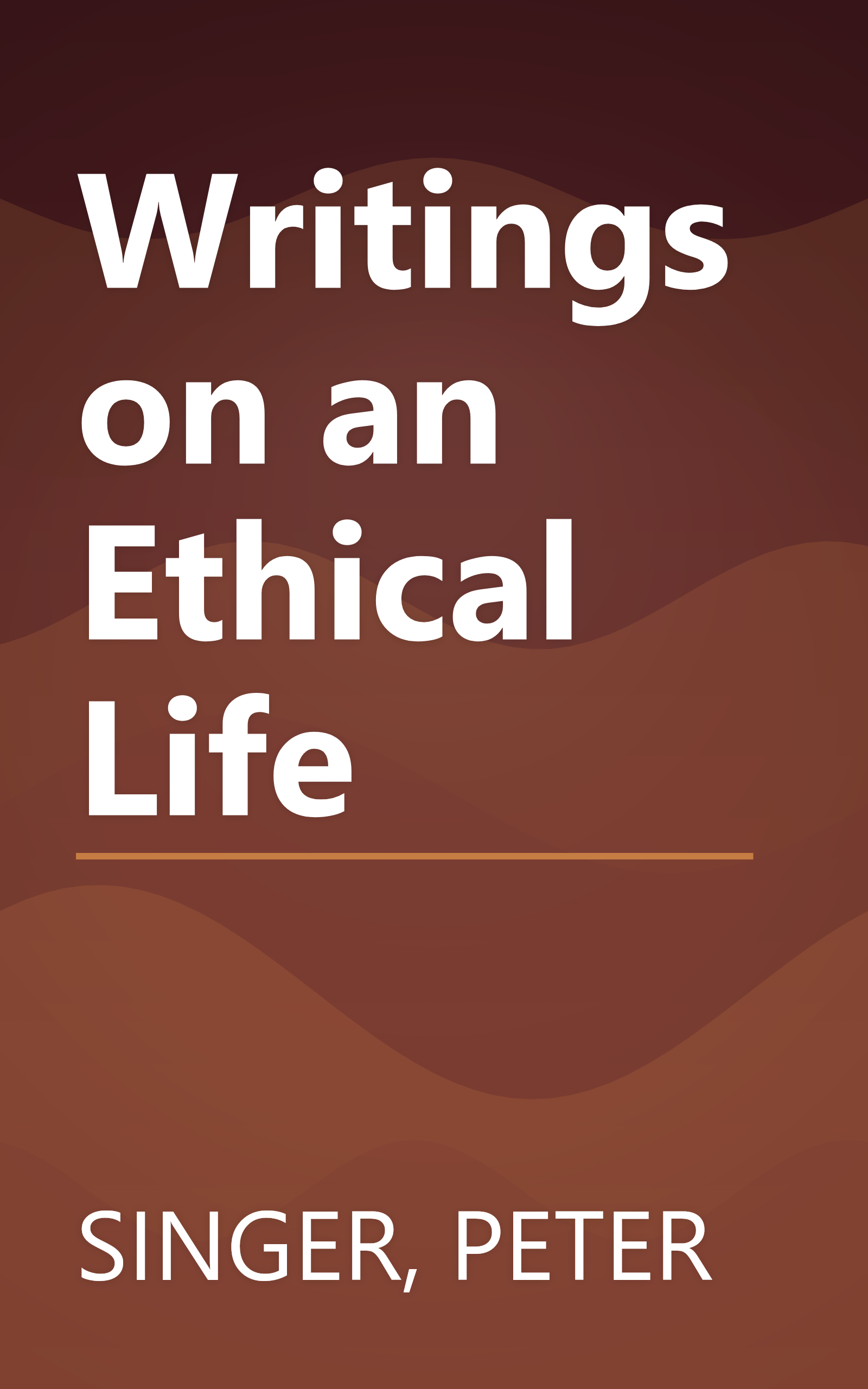 Writings on an Ethical Life book cover