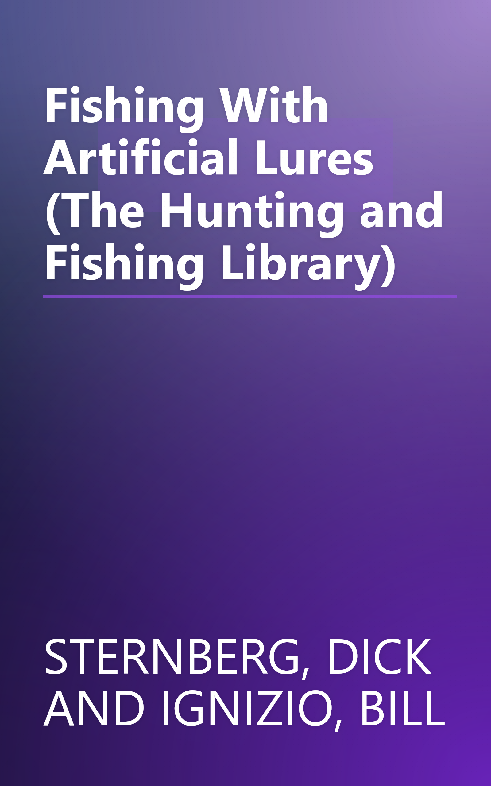 Fishing With Artificial Lures (The Hunting and Fishing Library) book cover