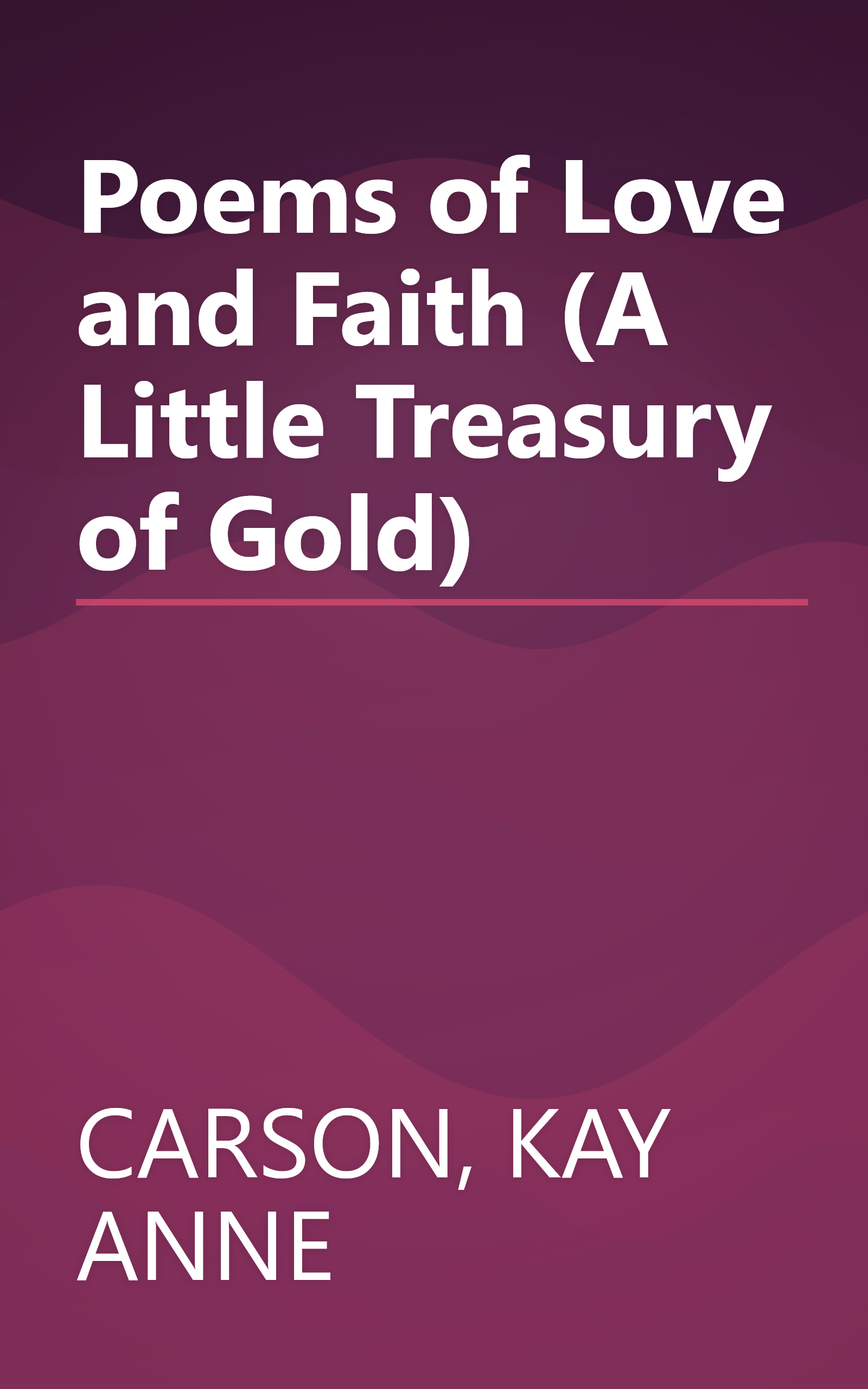 Poems of Love and Faith (A Little Treasury of Gold) book cover