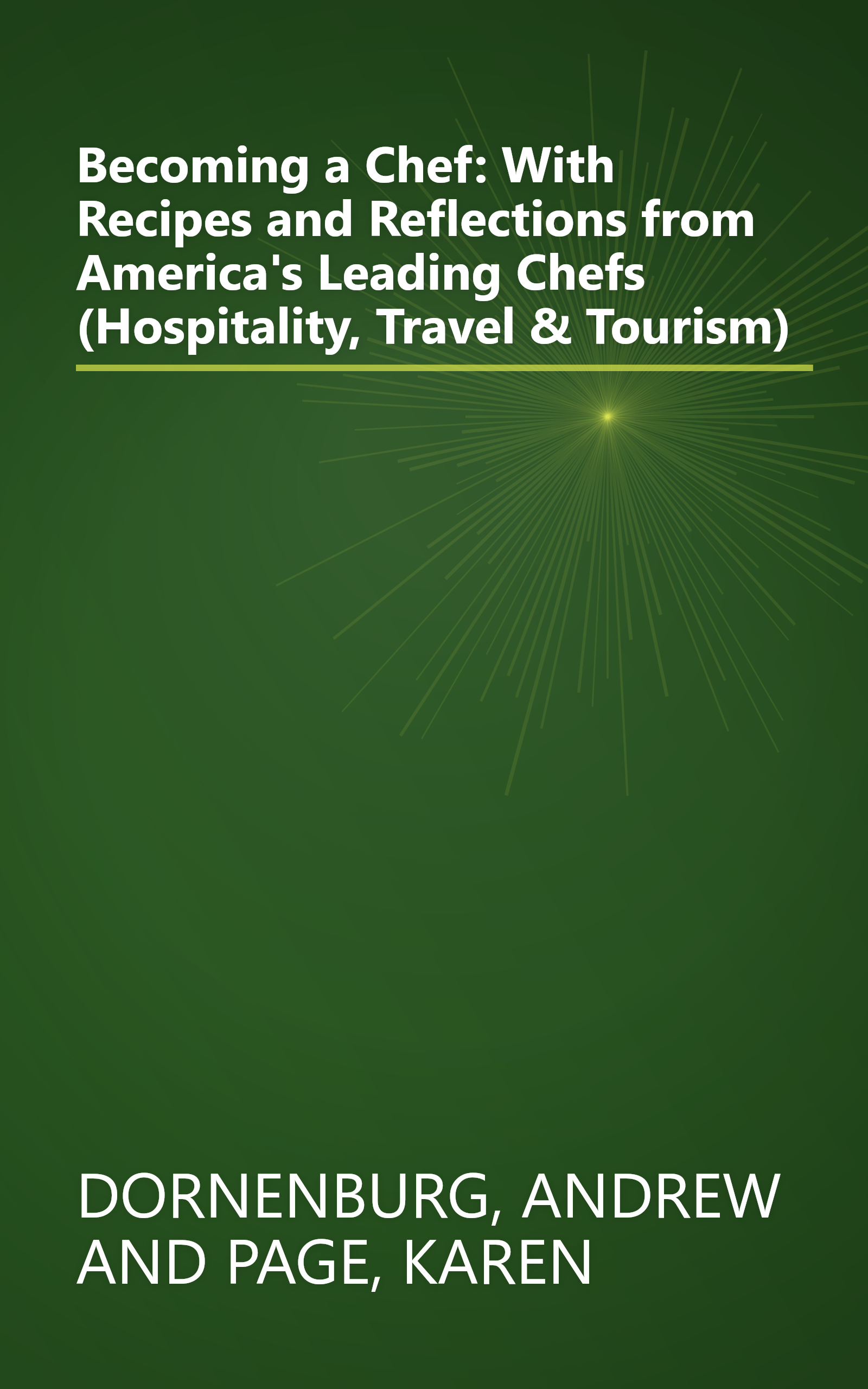 Becoming a Chef: With Recipes and Reflections from America's Leading Chefs (Hospitality, Travel & Tourism) book cover