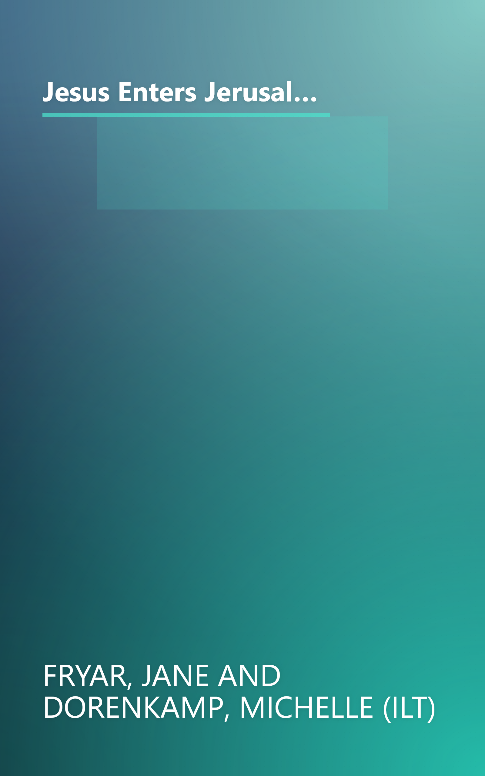 Jesus Enters Jerusalem: Matthew 21:1-11, Mark 11:1-11, Luke 19:28-38, John 12:12-19 for Children (Arch Books) book cover