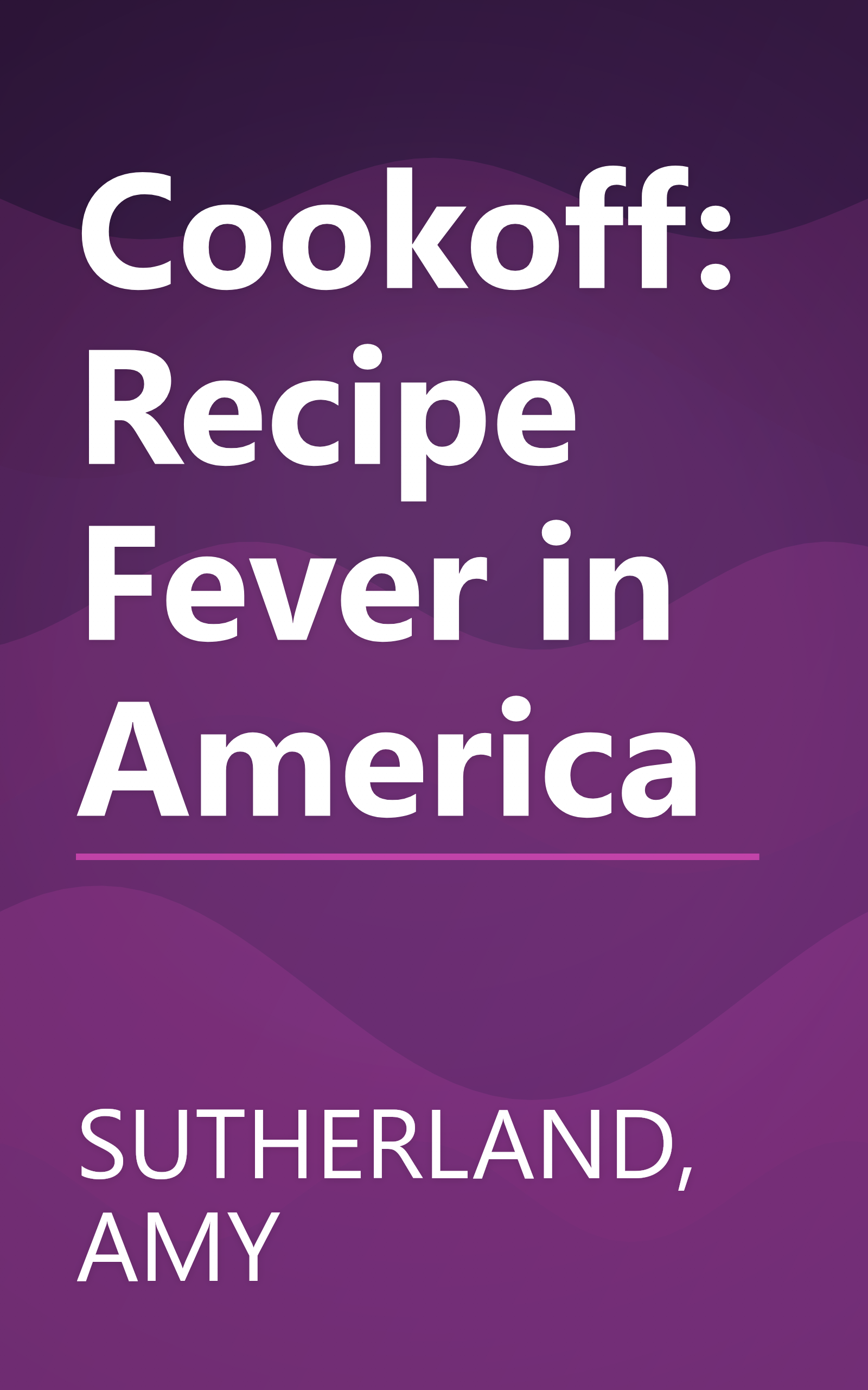 Cookoff: Recipe Fever in America book cover