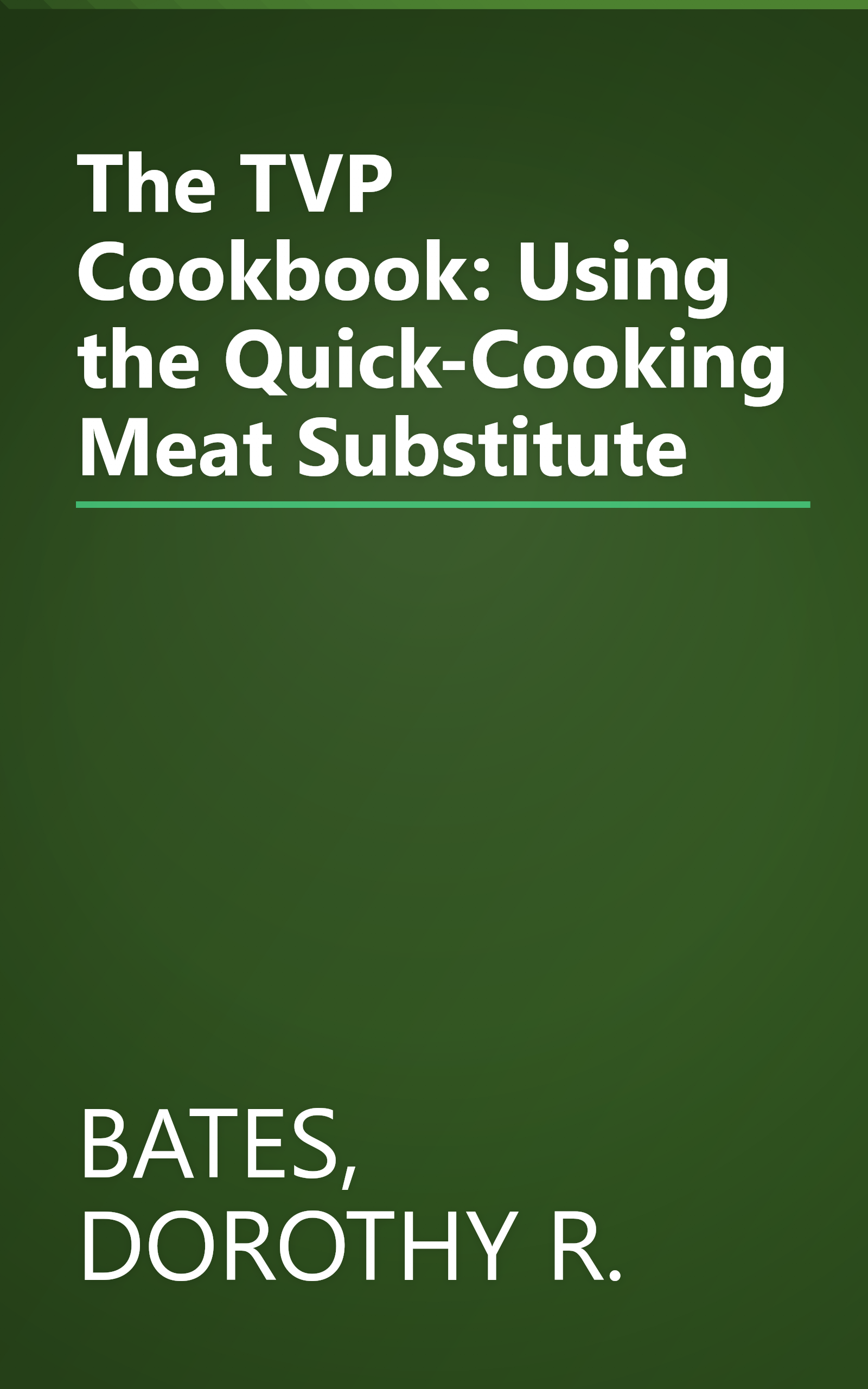 The TVP Cookbook: Using the Quick-Cooking Meat Substitute book cover