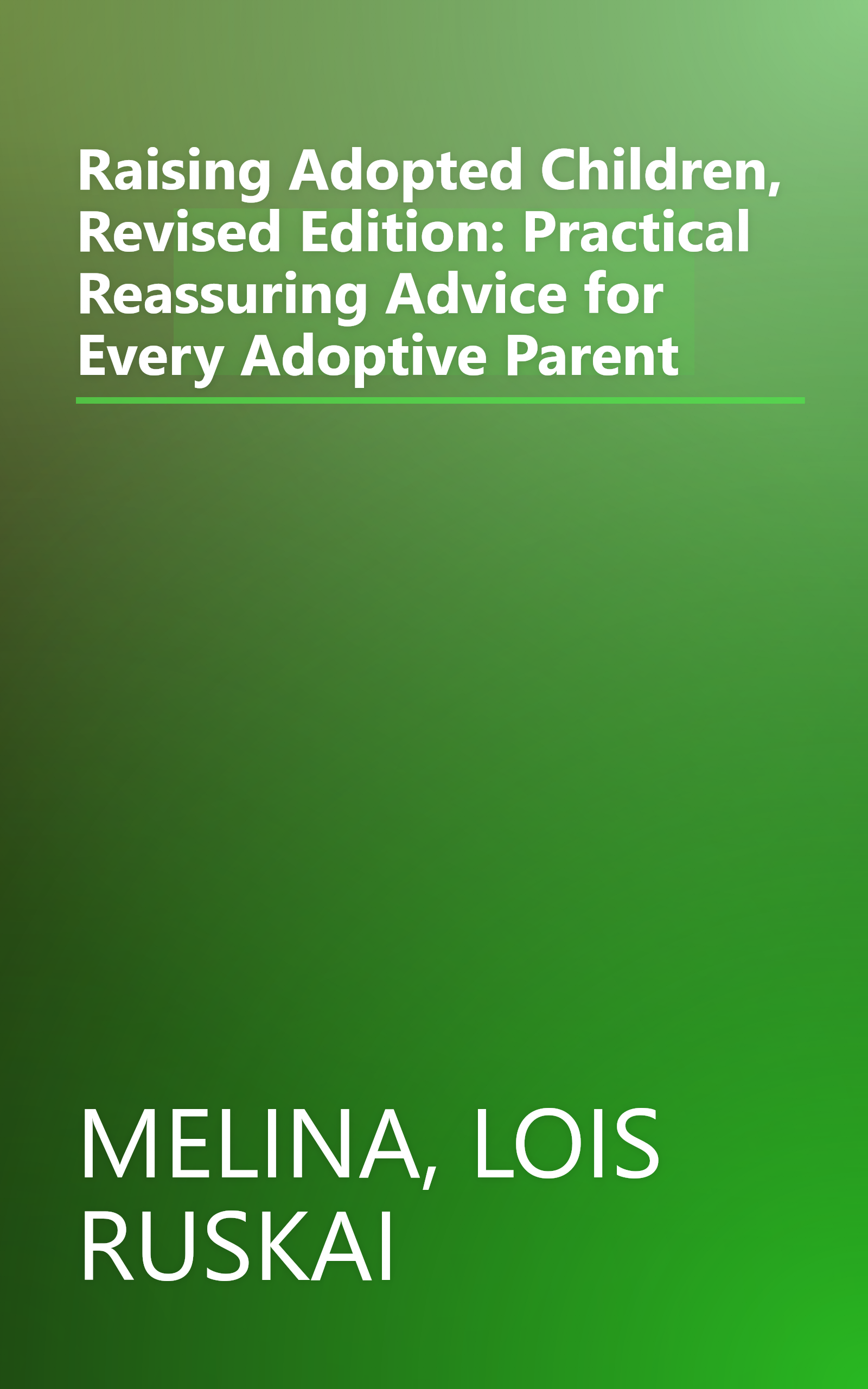 Raising Adopted Children, Revised Edition: Practical Reassuring Advice for Every Adoptive Parent book cover