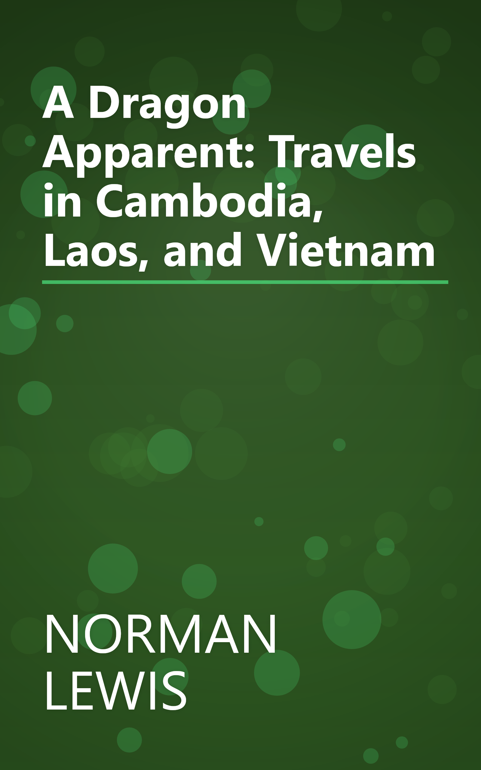 A Dragon Apparent: Travels in Cambodia, Laos, and Vietnam book cover