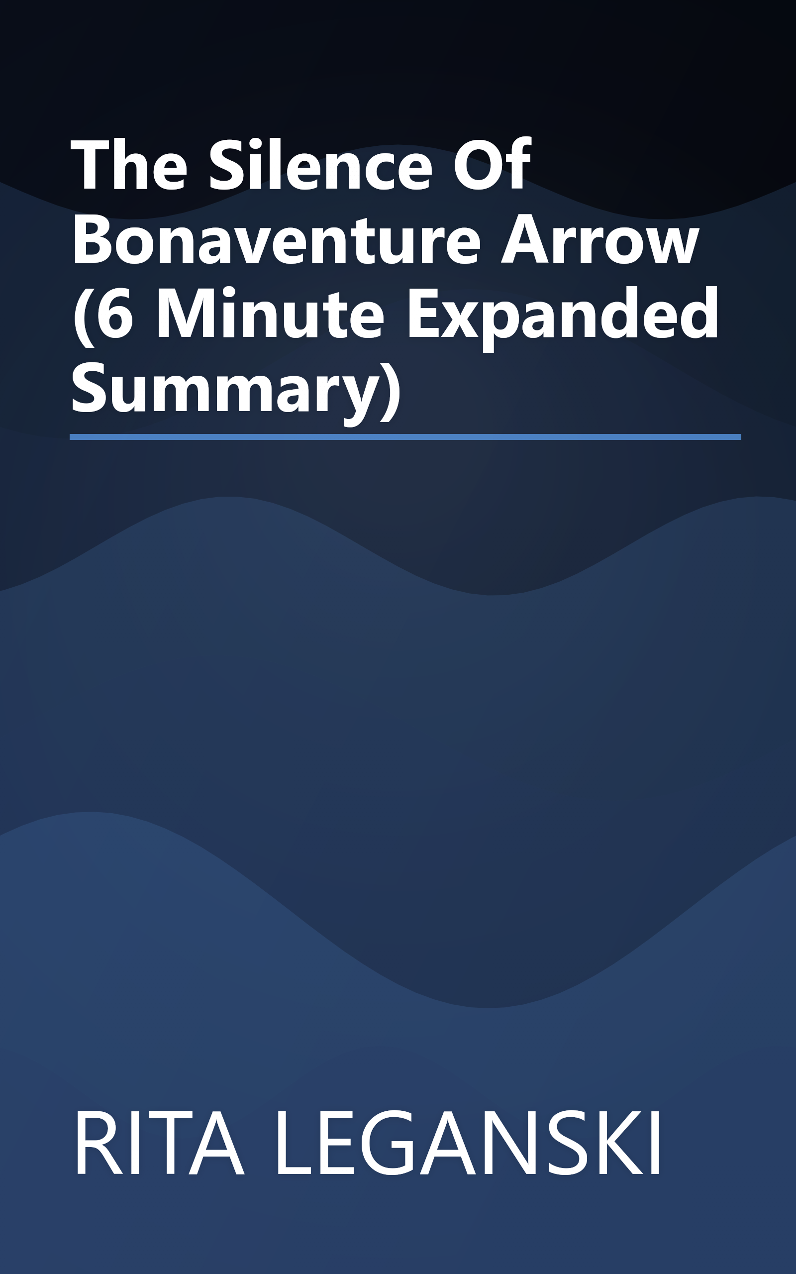 The Silence Of Bonaventure Arrow (6 Minute   Expanded Summary) book cover