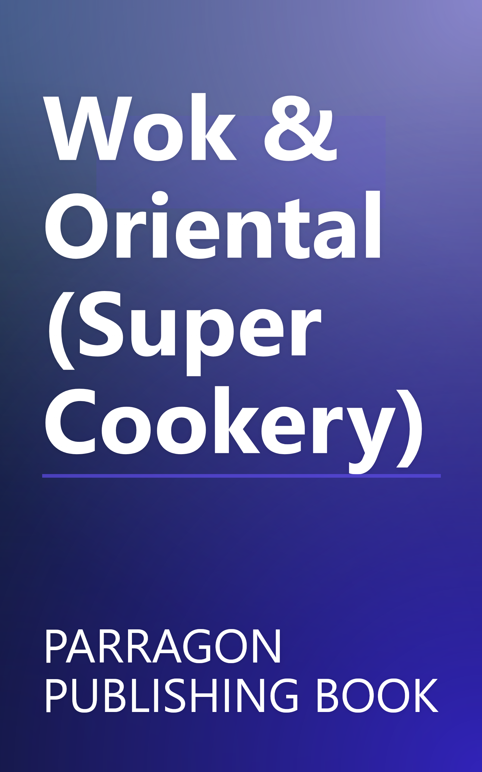 Wok & Oriental (Super Cookery) book cover