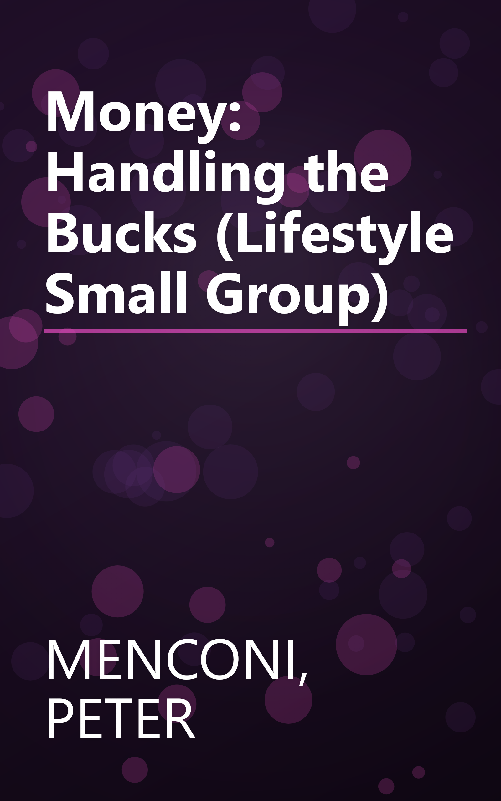 Money: Handling the Bucks (Lifestyle Small Group) book cover