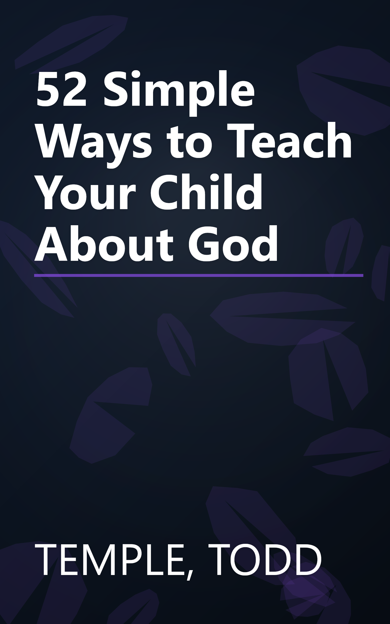 52 Simple Ways to Teach Your Child About God book cover