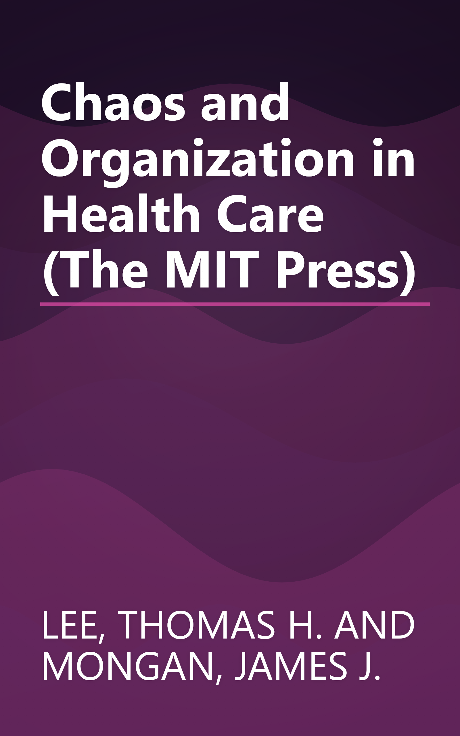 Chaos and Organization in Health Care (The MIT Press) book cover