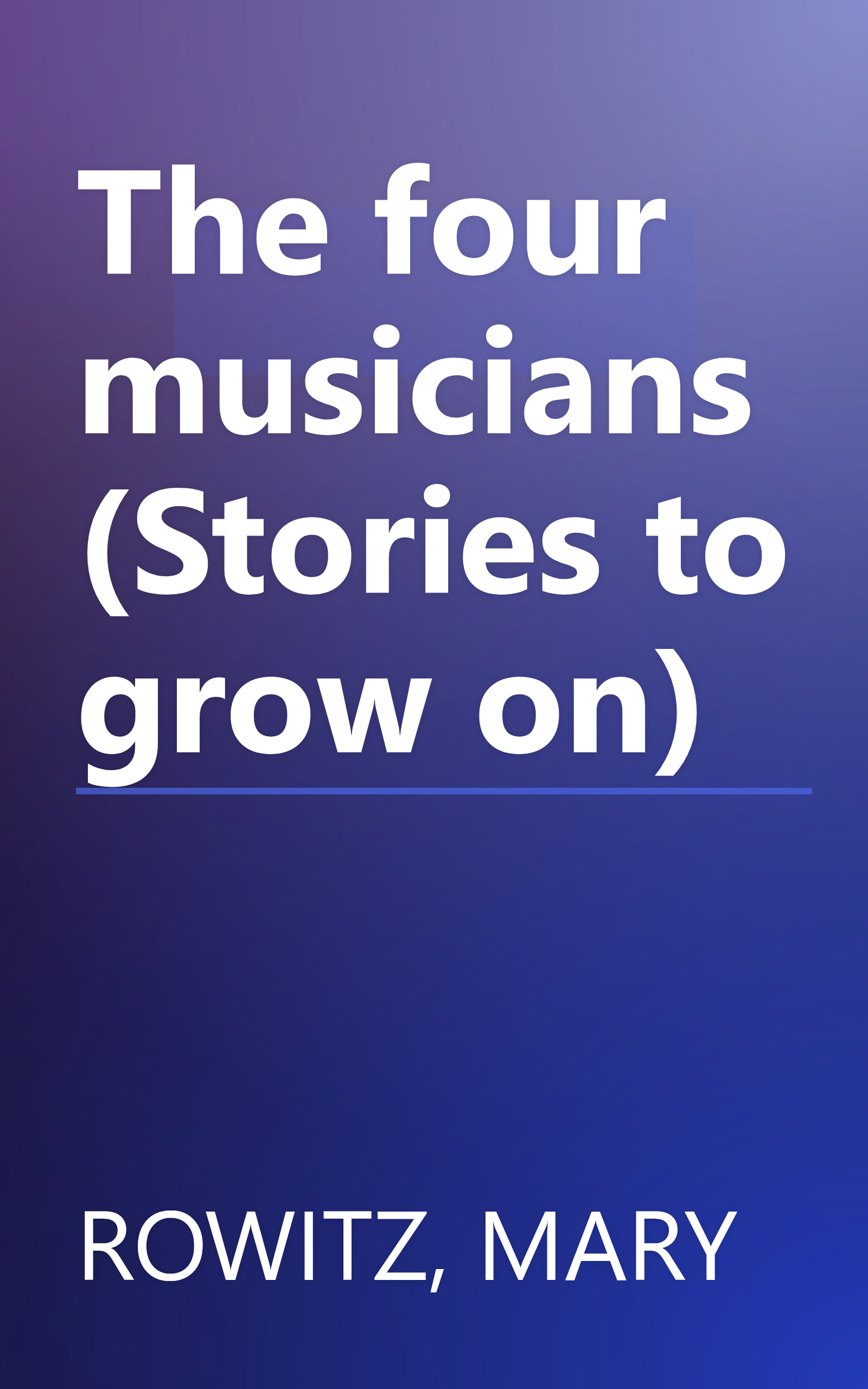 The four musicians (Stories to grow on) book cover