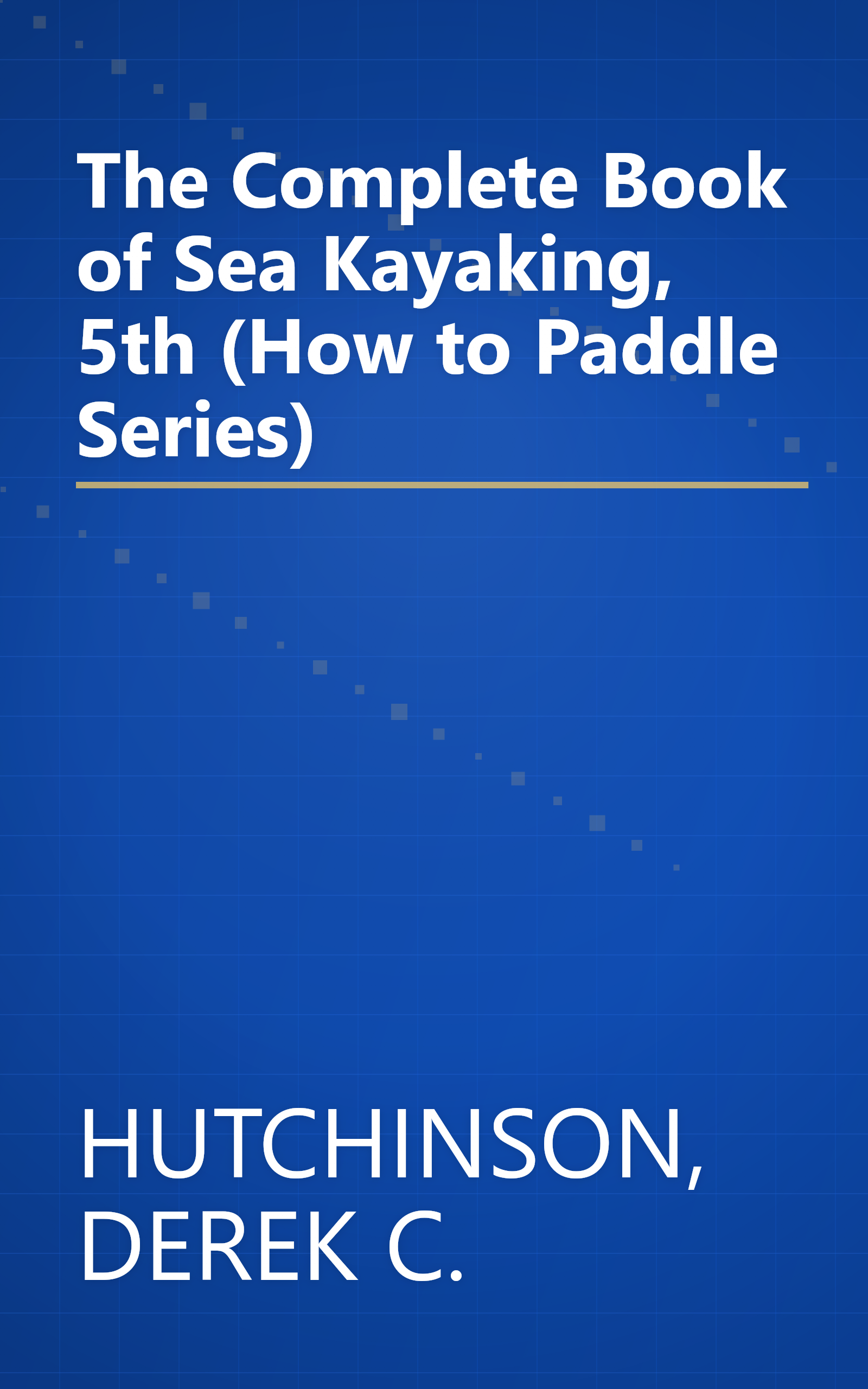 The Complete Book of Sea Kayaking, 5th (How to Paddle Series) book cover
