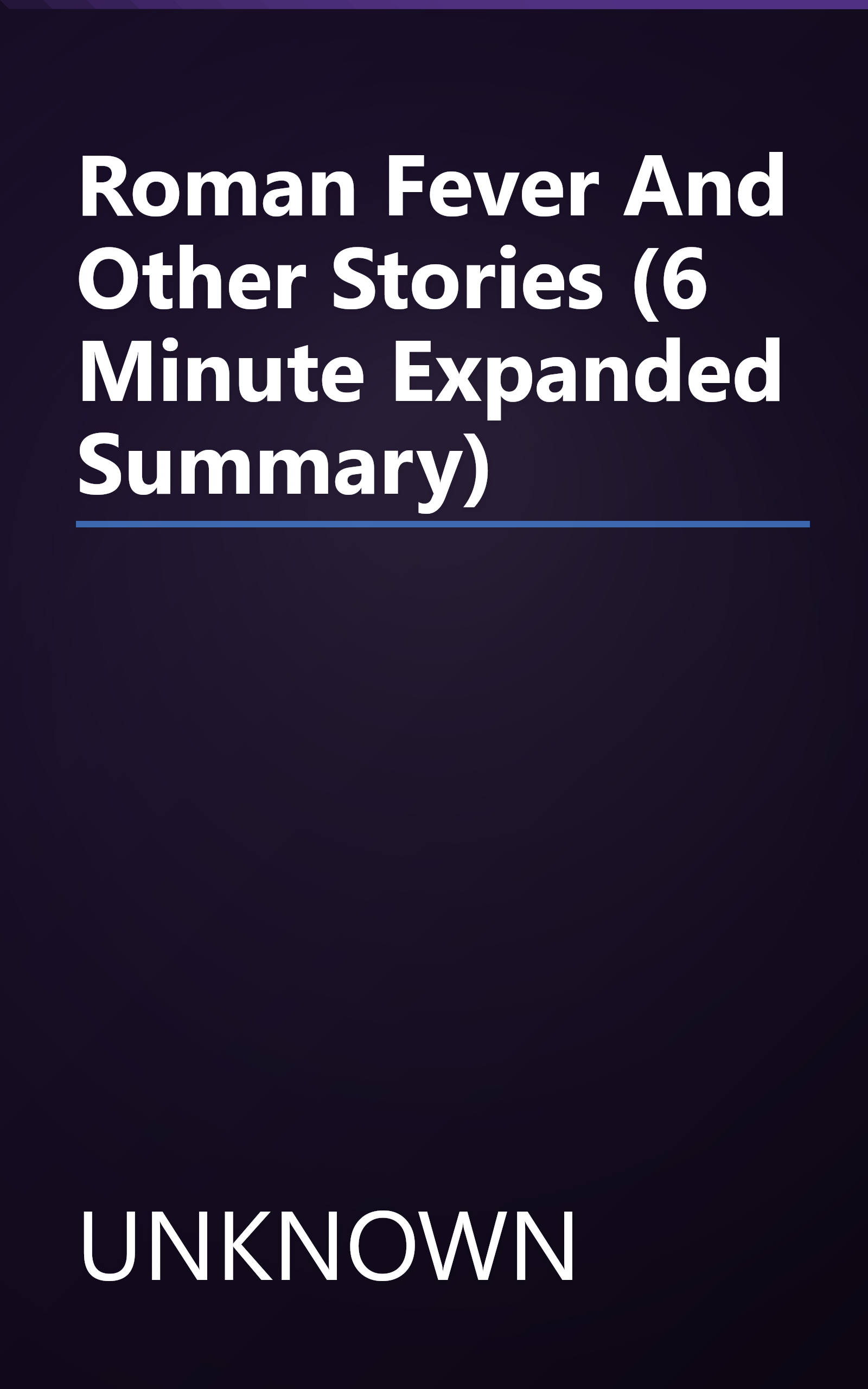 Roman Fever And Other Stories (6 Minute   Expanded Summary) book cover