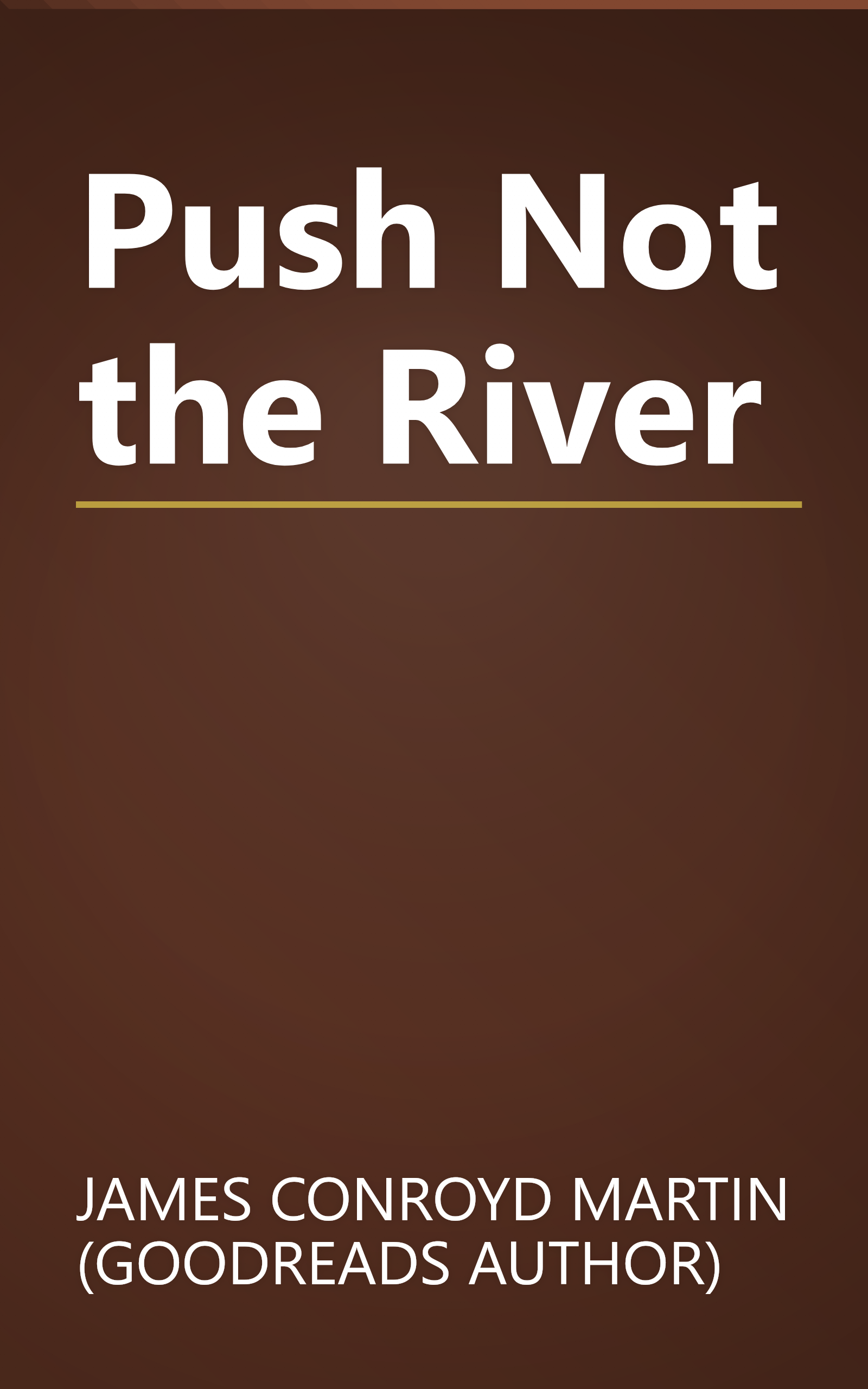 Push Not the River book cover