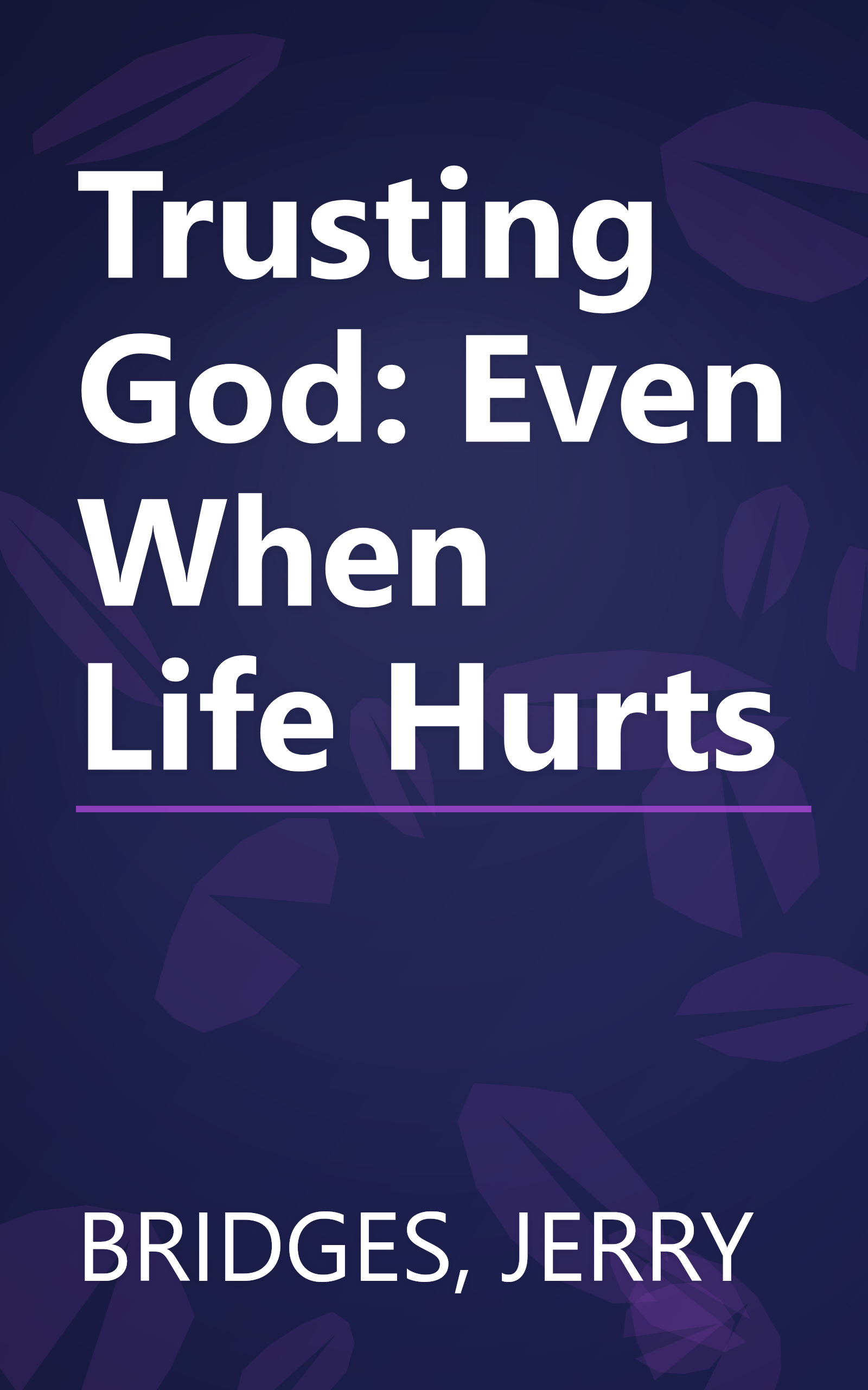 Trusting God: Even When Life Hurts book cover