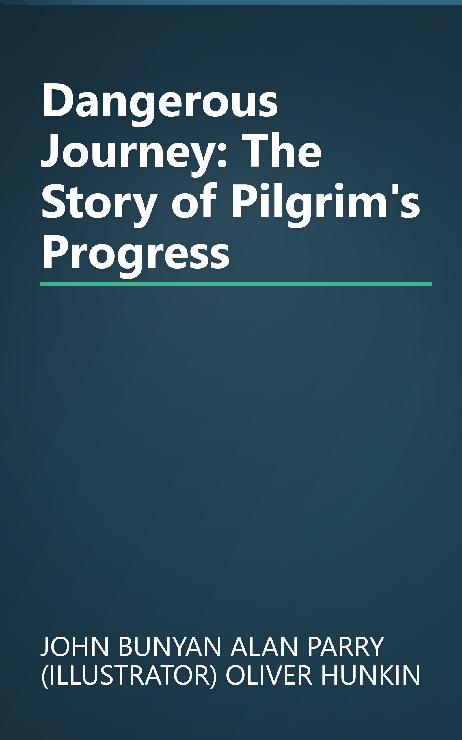 Dangerous Journey: The Story of Pilgrim's Progress book cover