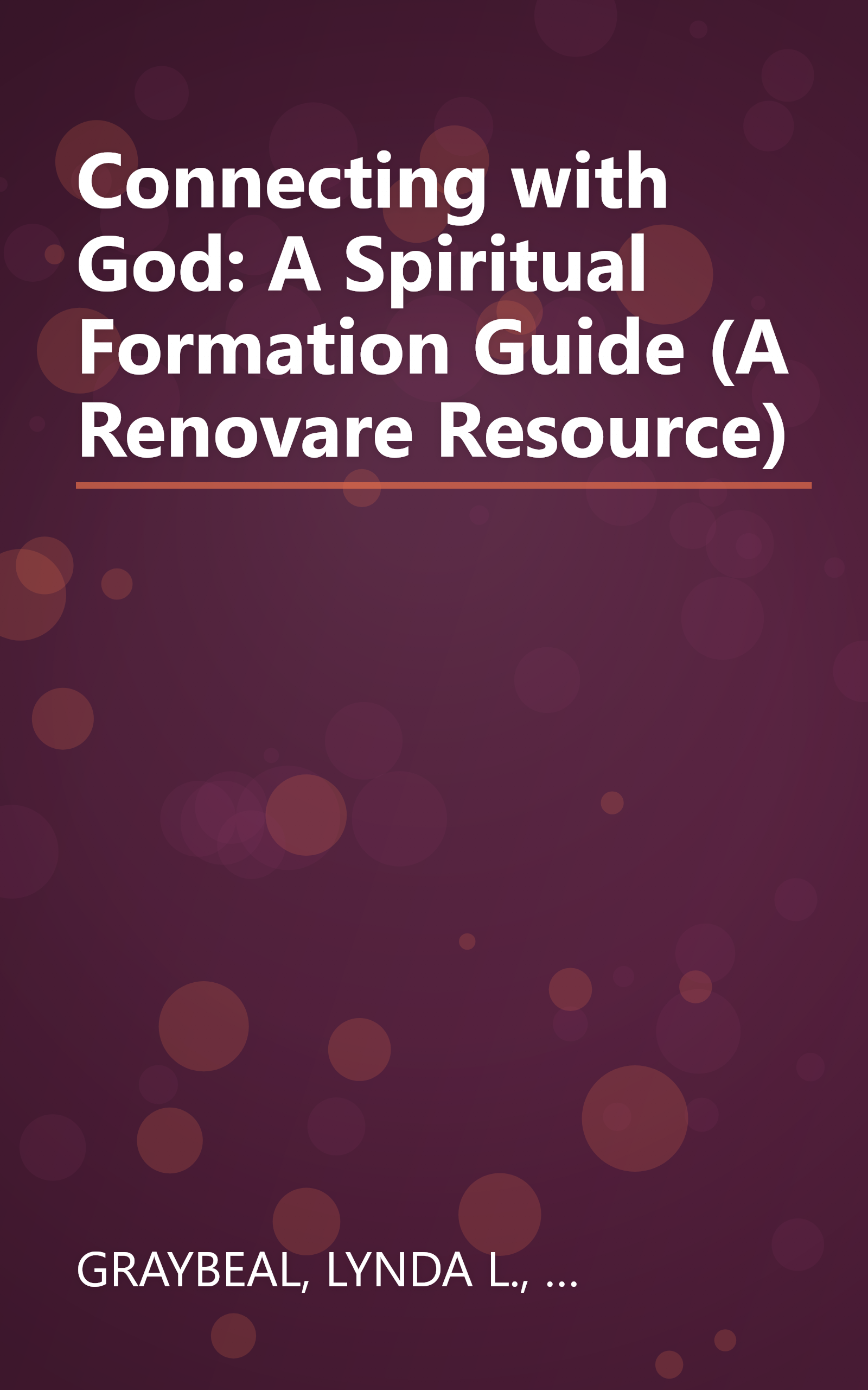 Connecting with God: A Spiritual Formation Guide (A Renovare Resource) book cover