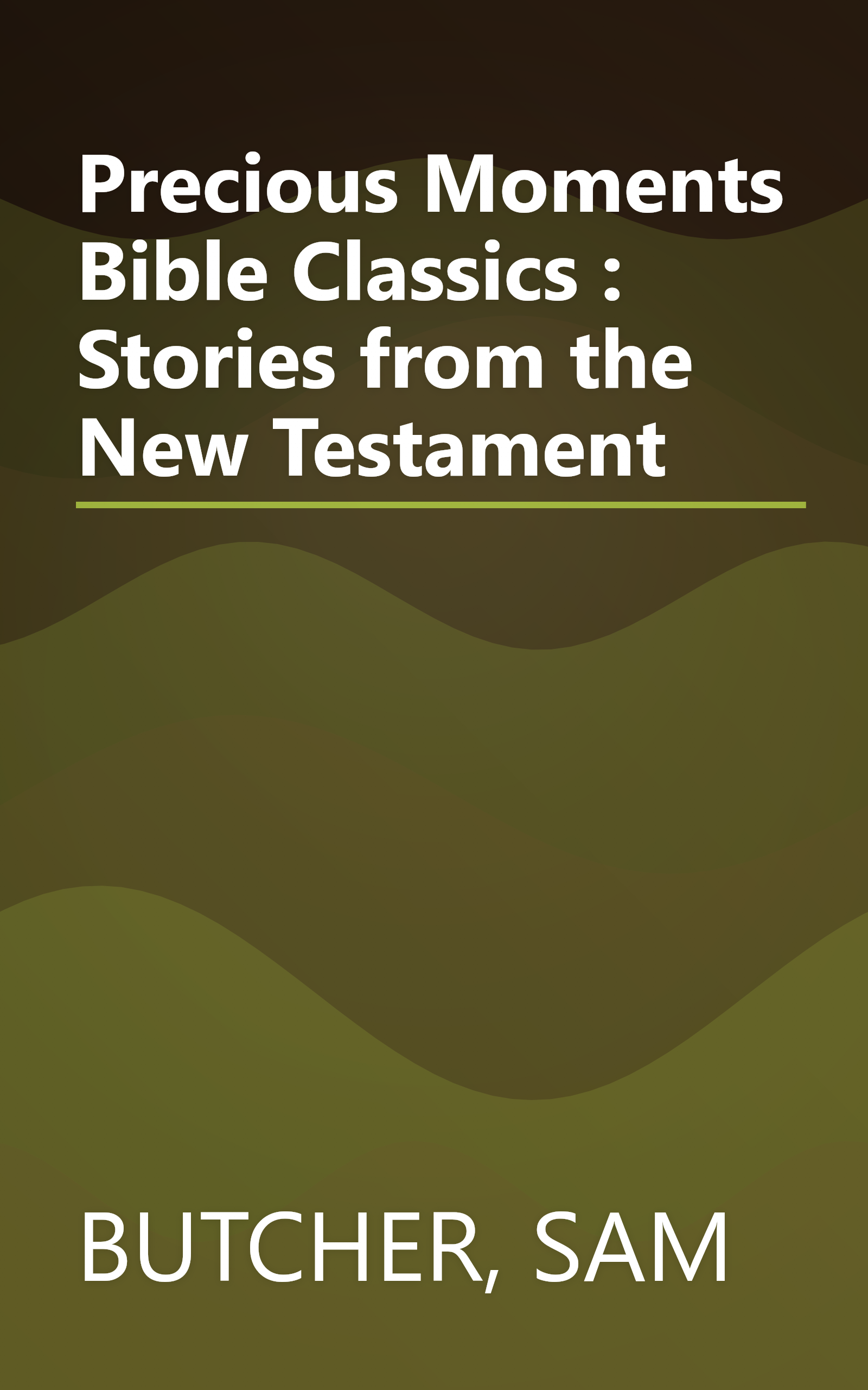 Precious Moments Bible Classics : Stories from the New Testament book cover