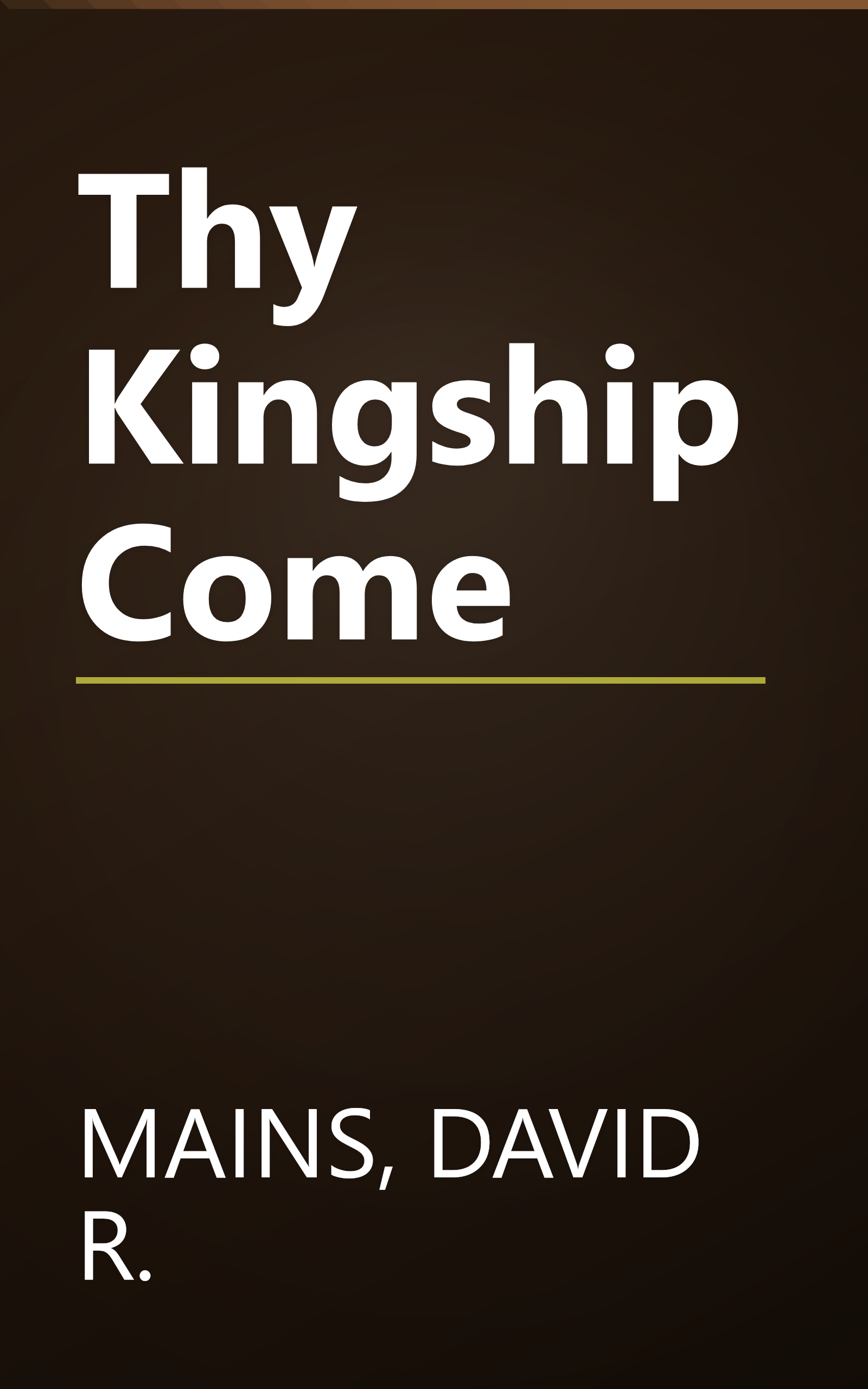 Thy Kingship Come book cover
