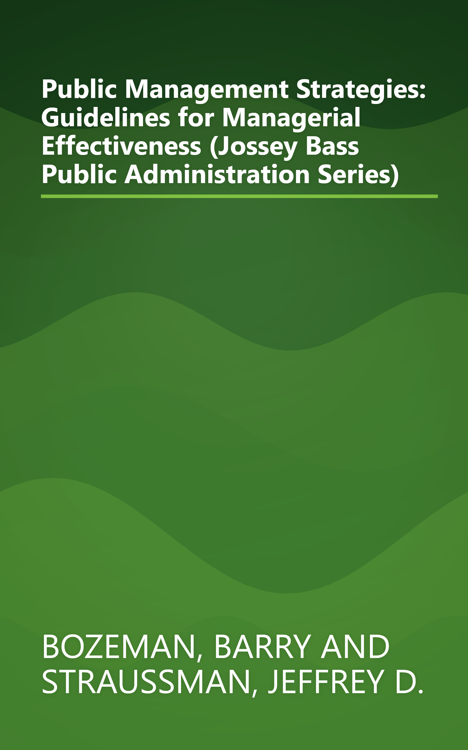 Public Management Strategies: Guidelines for Managerial Effectiveness (Jossey Bass Public Administration Series) book cover