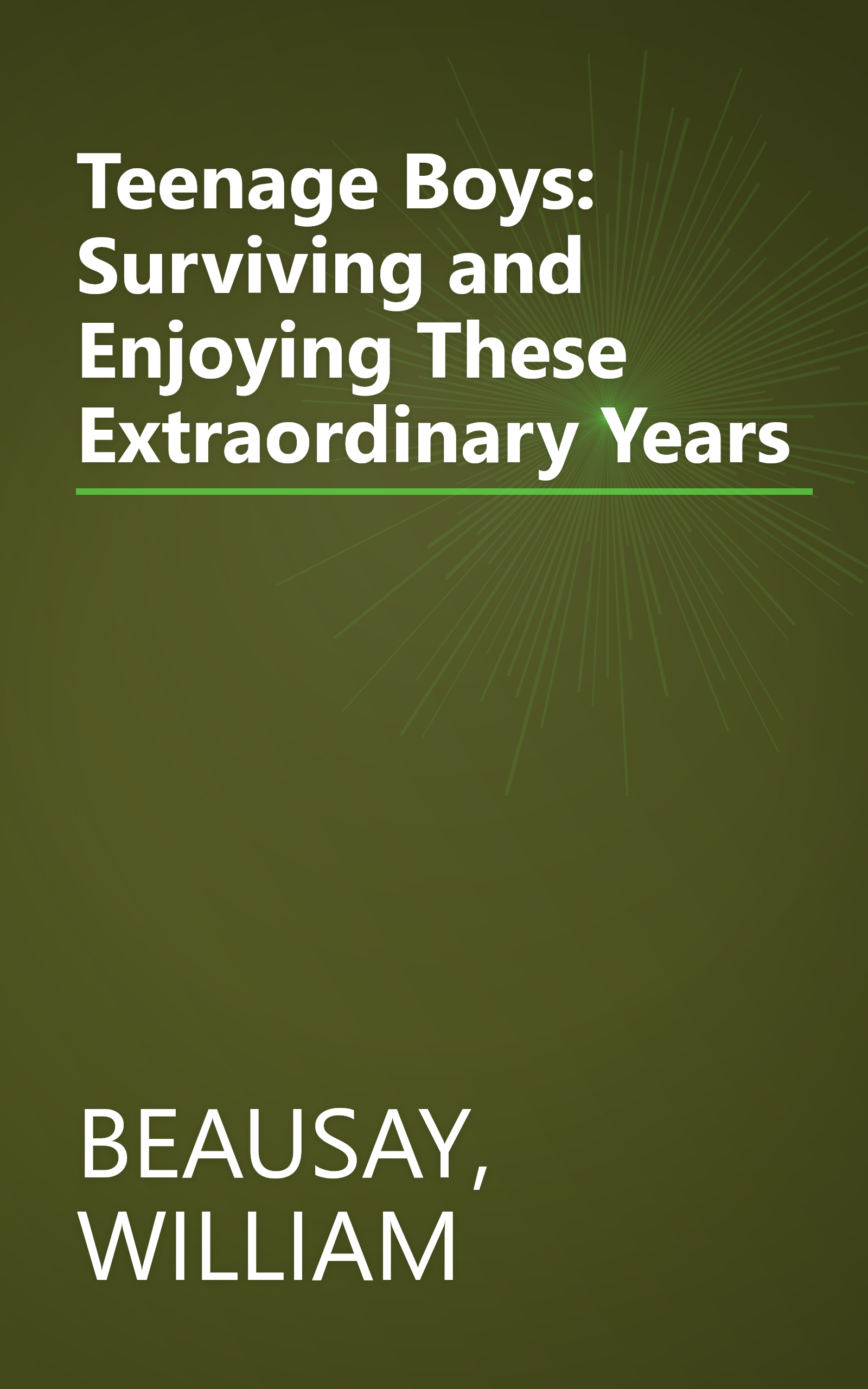 Teenage Boys: Surviving and Enjoying These Extraordinary Years book cover