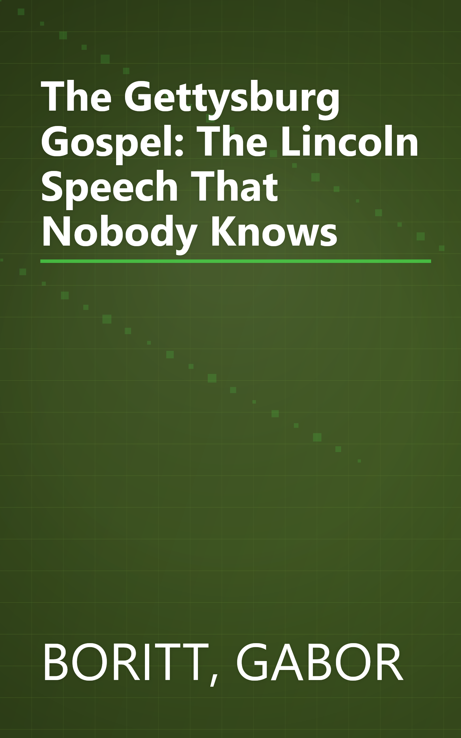 The Gettysburg Gospel: The Lincoln Speech That Nobody Knows book cover