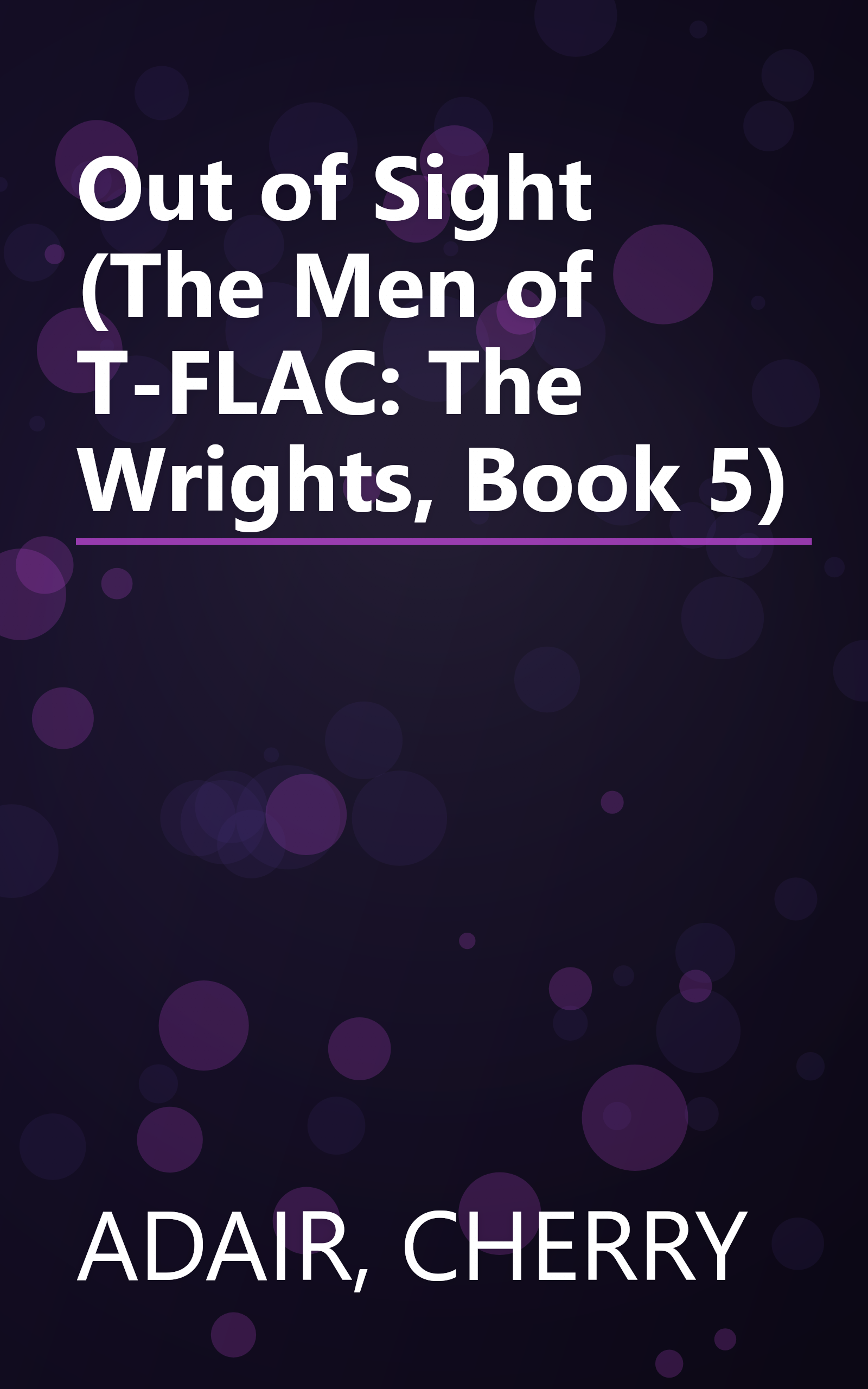 Out of Sight (The Men of T-FLAC: The Wrights, Book 5) book cover