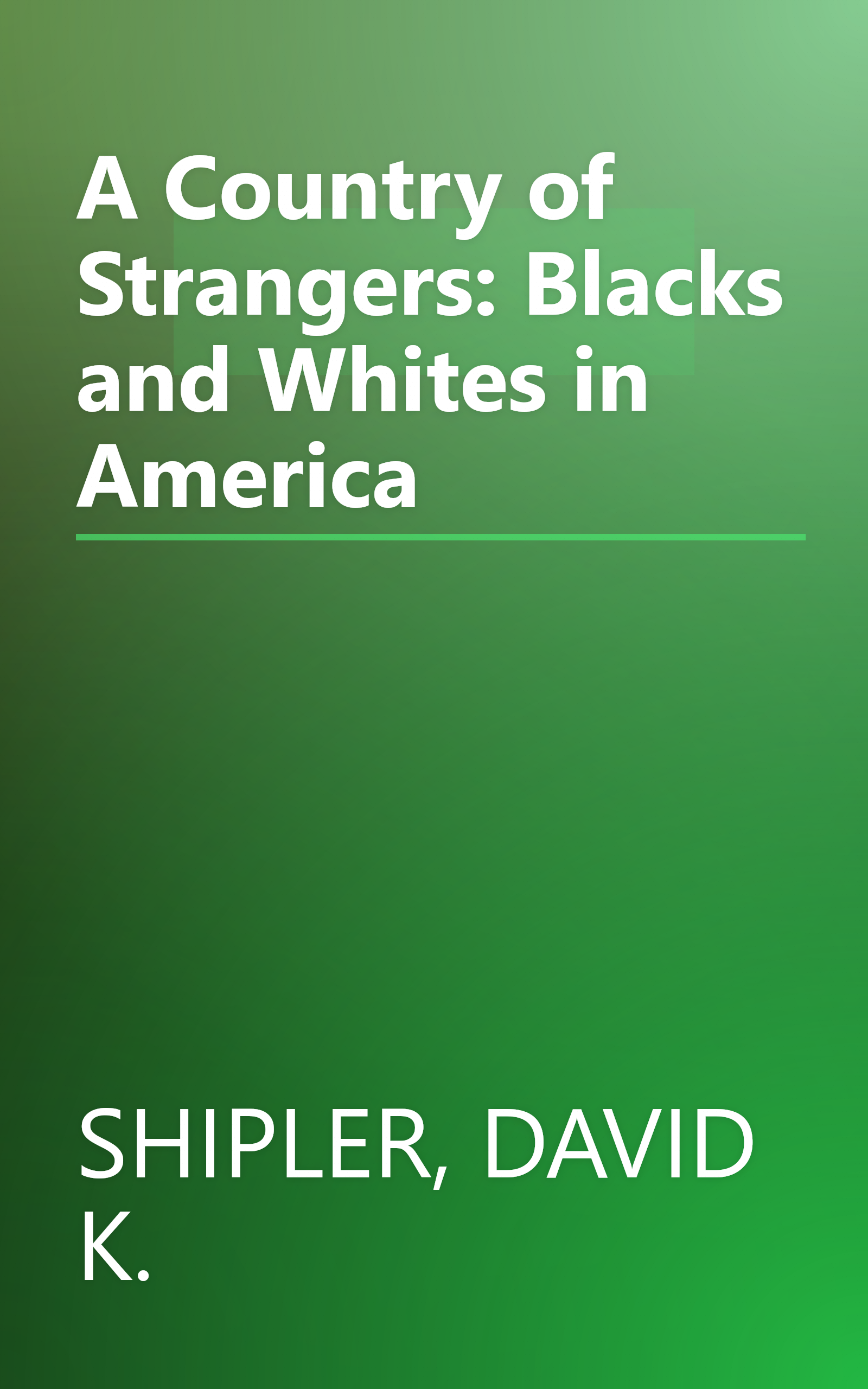 A Country of Strangers: Blacks and Whites in America book cover