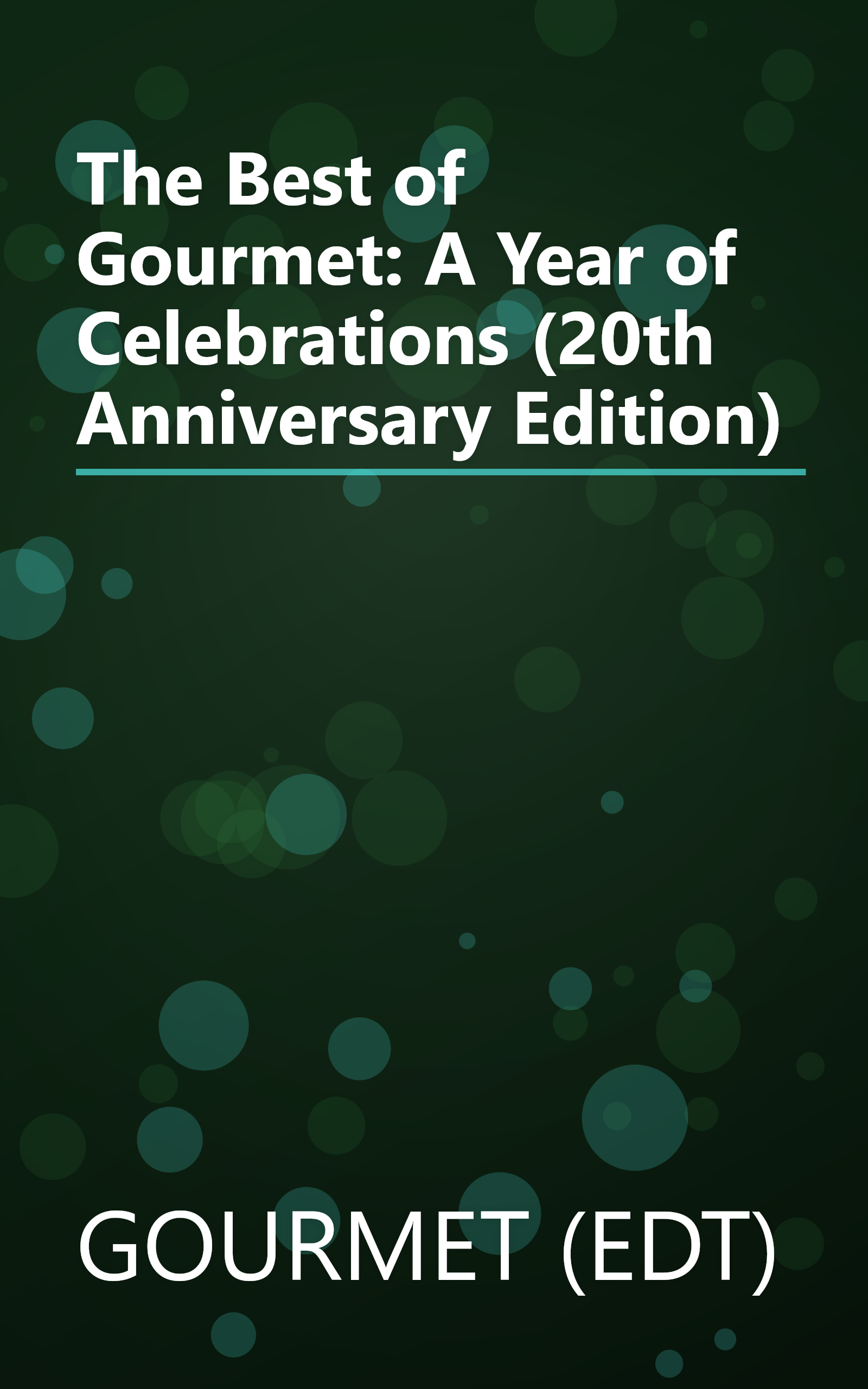 The Best of Gourmet: A Year of Celebrations (20th Anniversary Edition) book cover