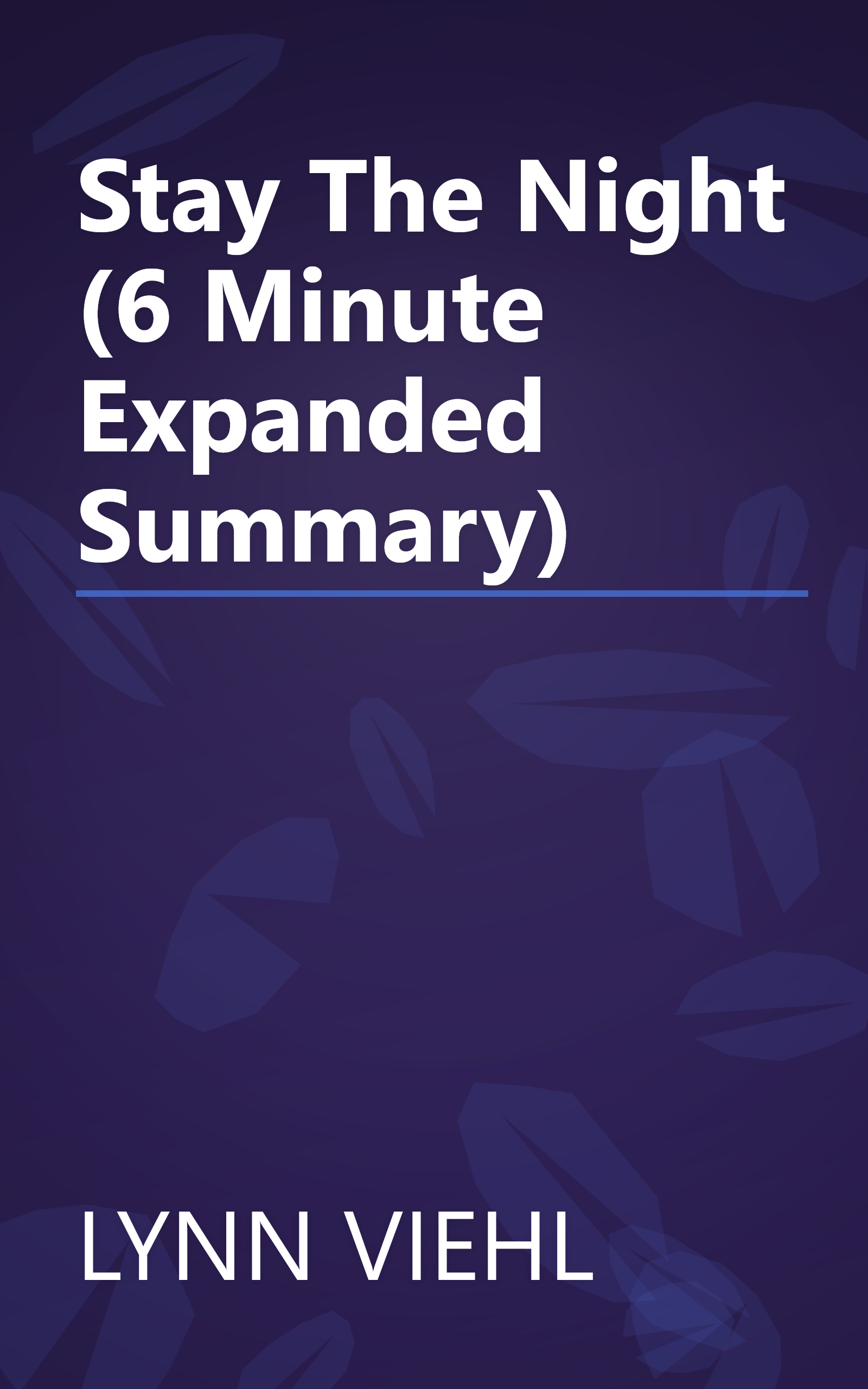 Stay The Night (6 Minute   Expanded Summary) book cover