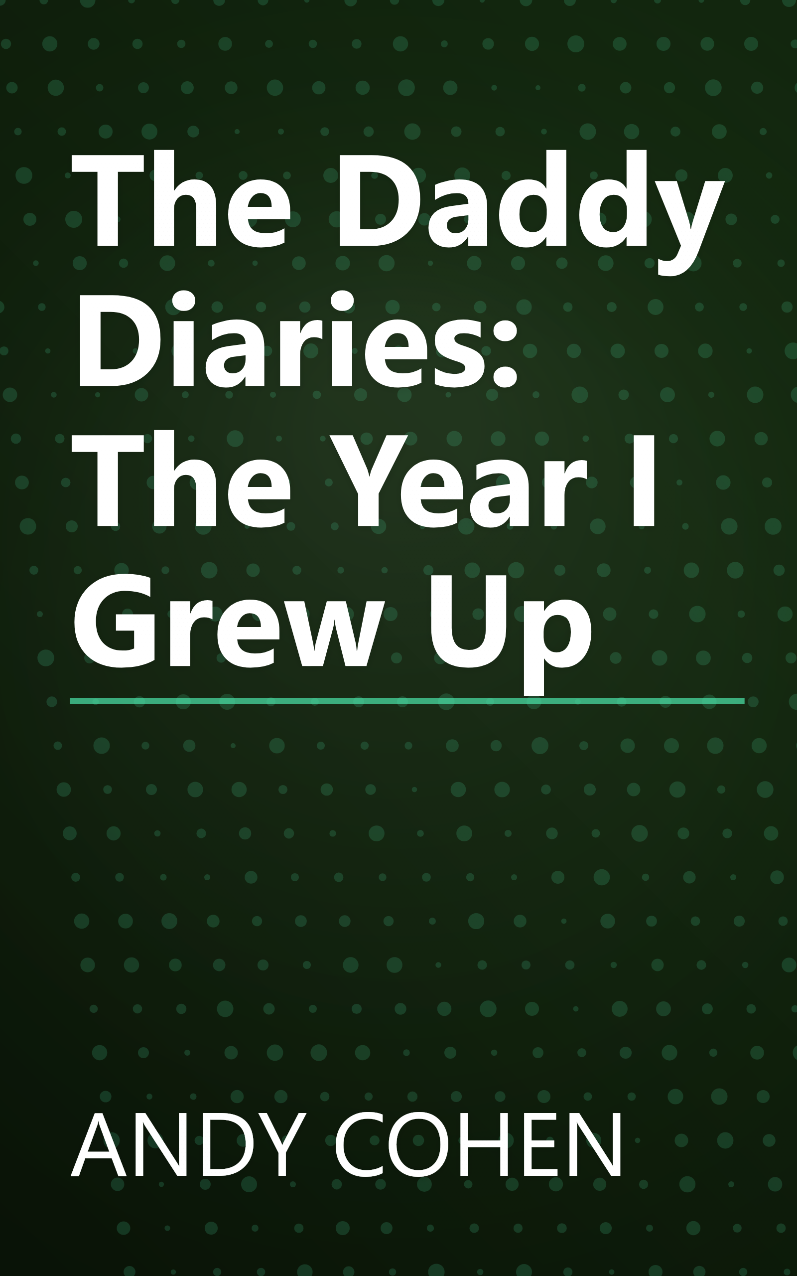 The Daddy Diaries: The Year I Grew Up book cover