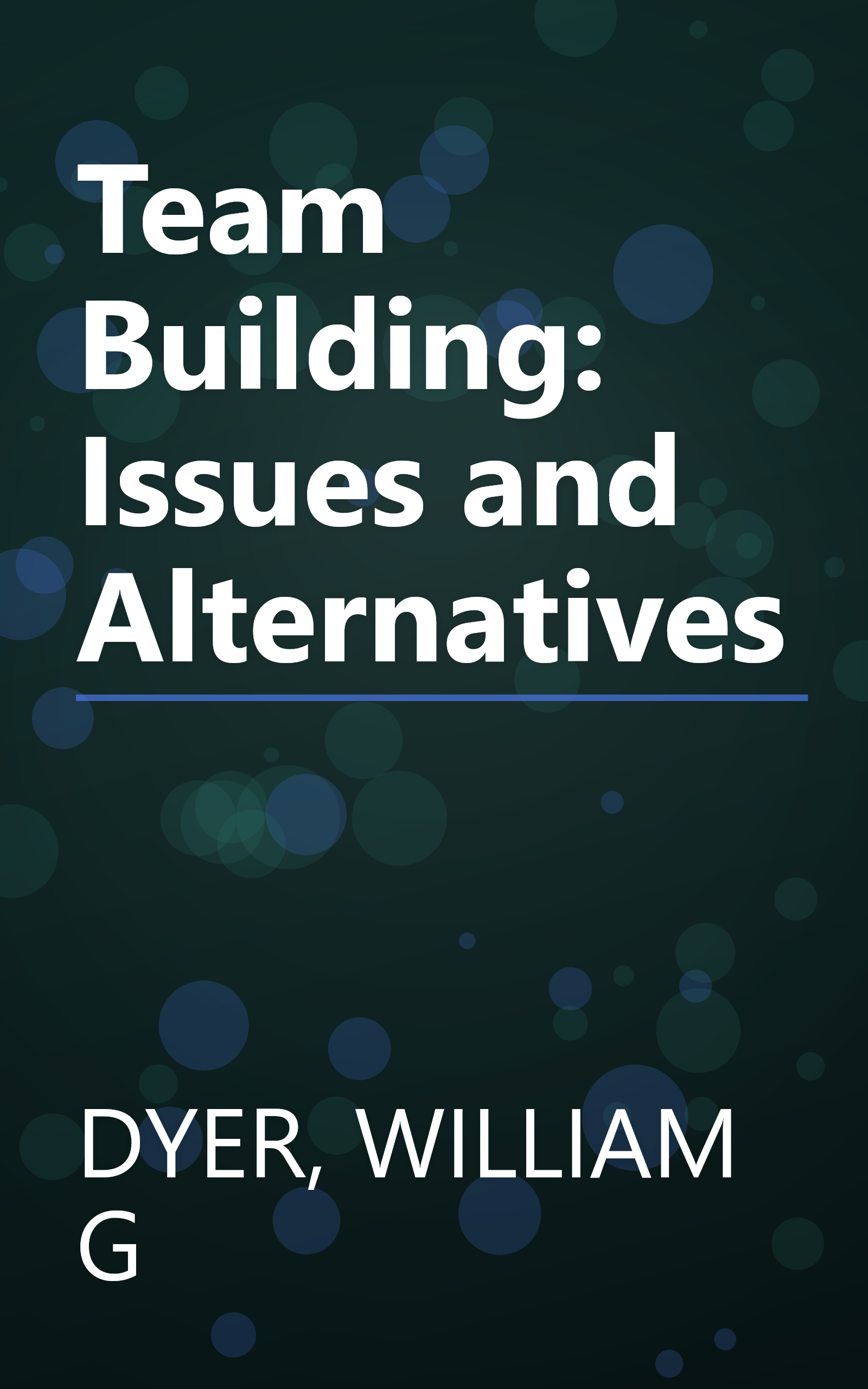 Team Building: Issues and Alternatives book cover