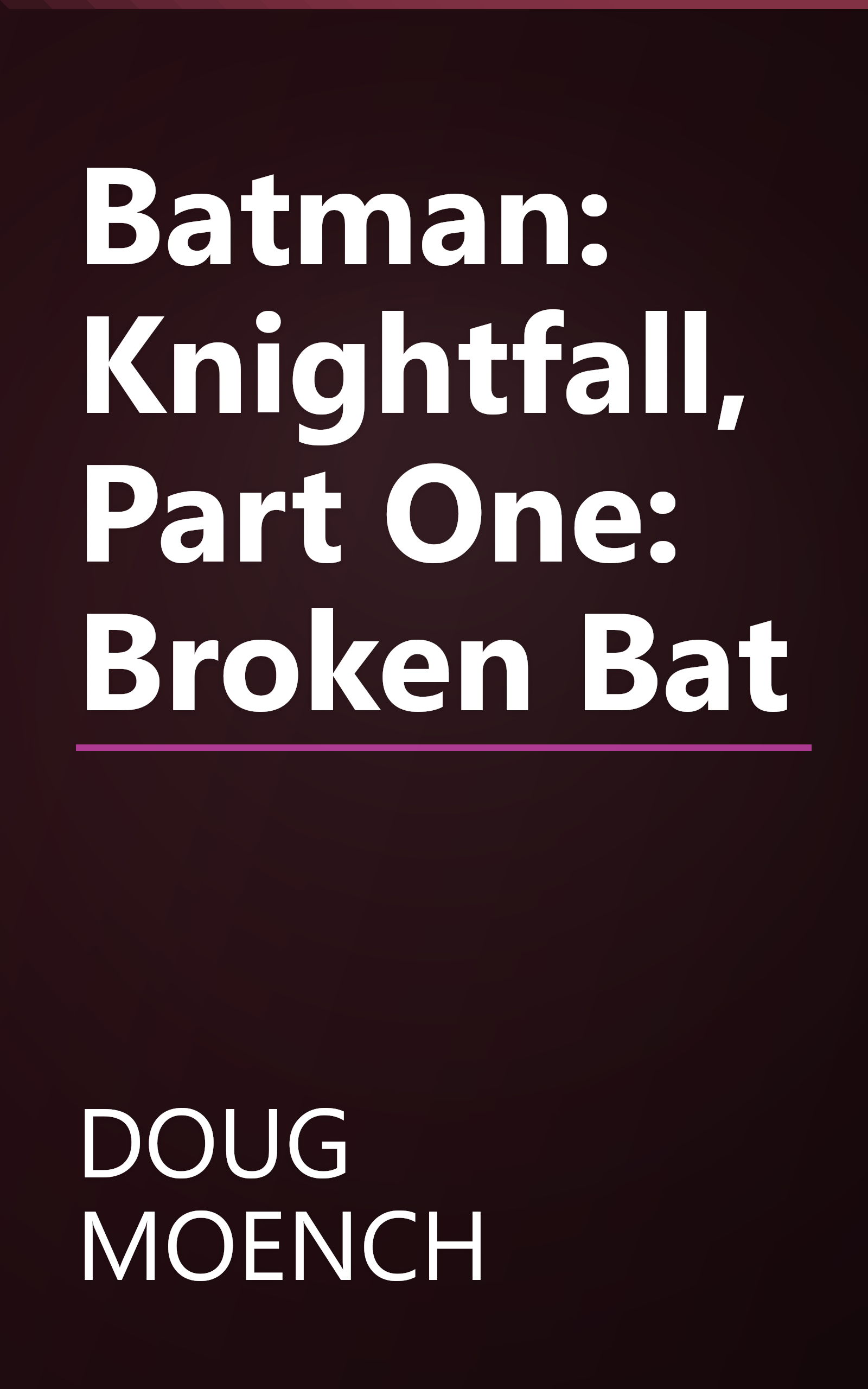 Batman: Knightfall, Part One: Broken Bat book cover