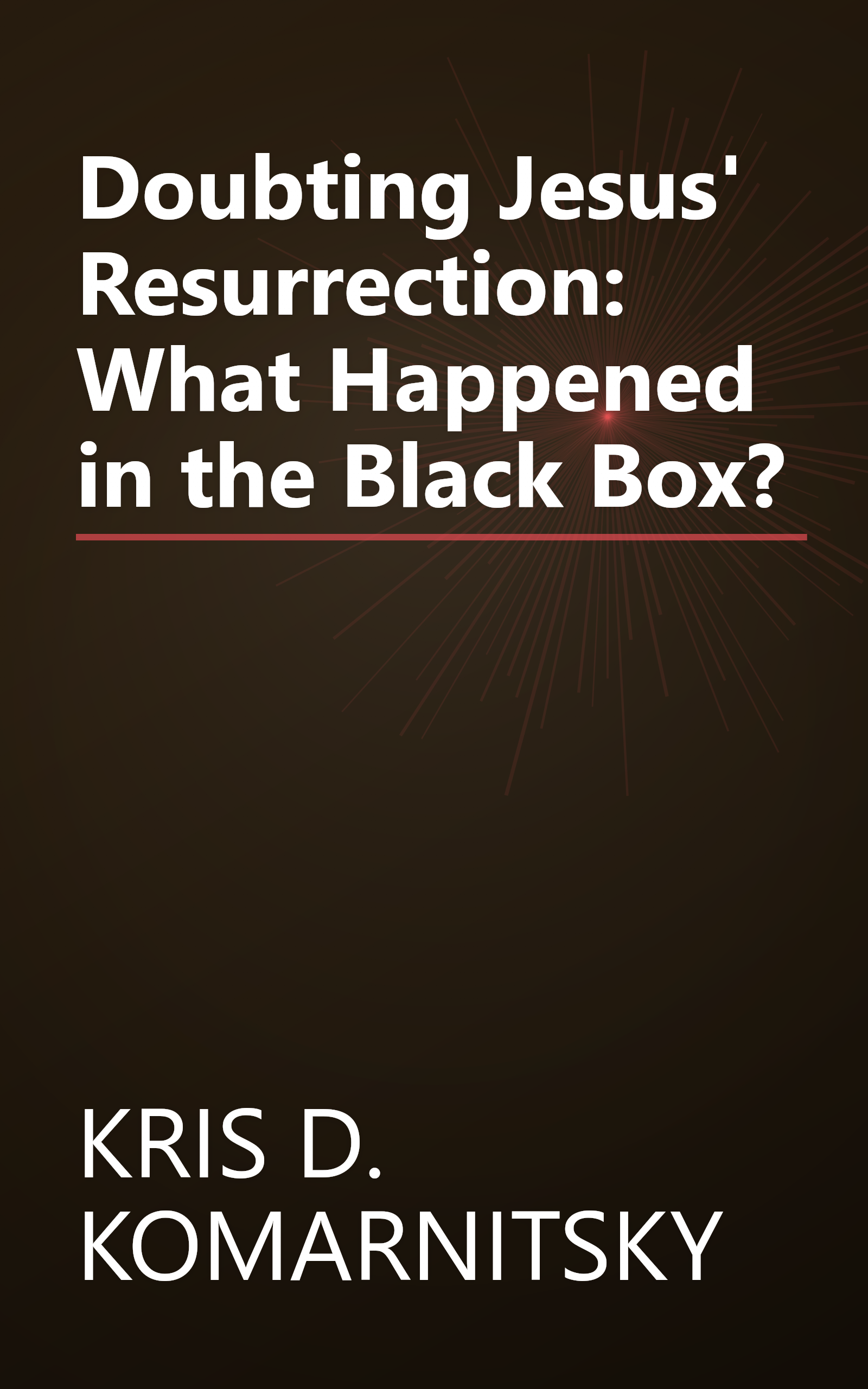 Doubting Jesus' Resurrection: What Happened in the Black Box? book cover