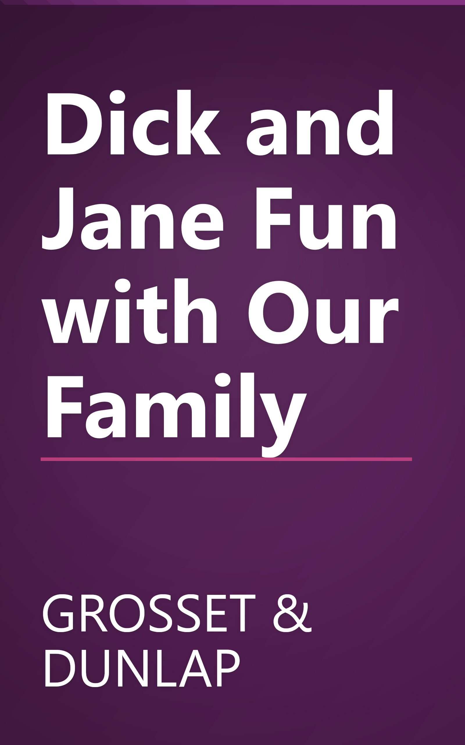 Dick and Jane Fun with Our Family book cover