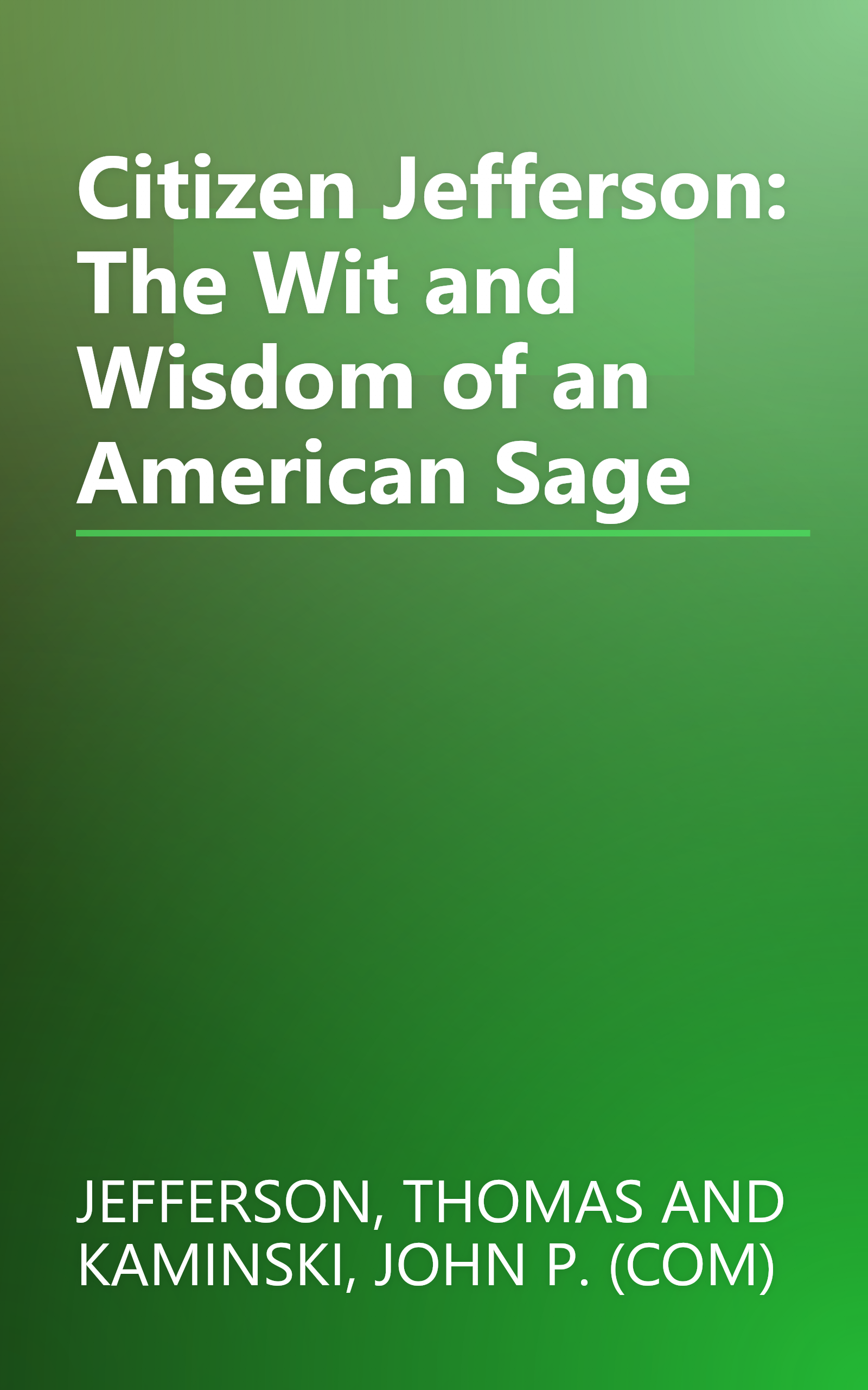 Citizen Jefferson: The Wit and Wisdom of an American Sage book cover