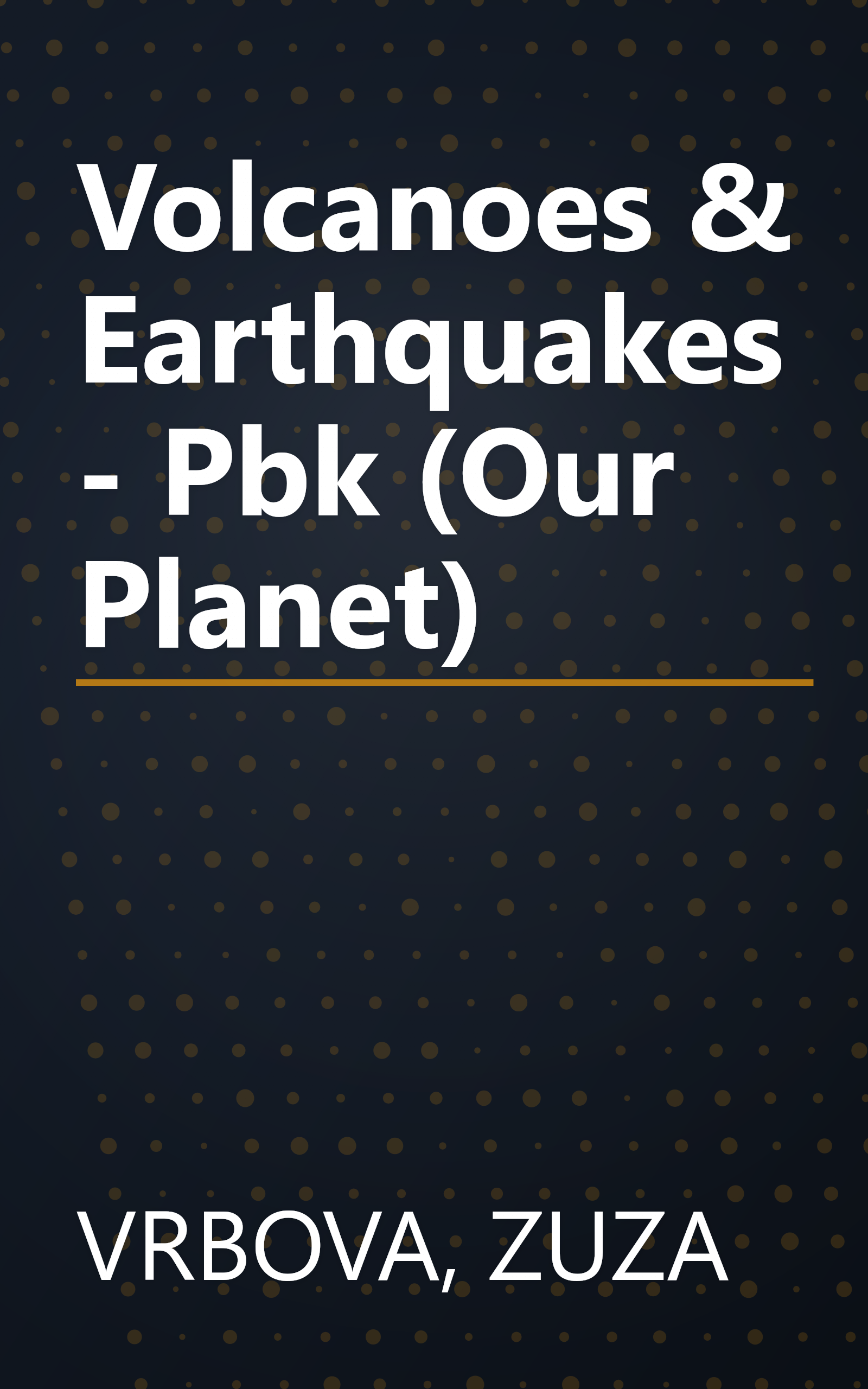 Volcanoes & Earthquakes - Pbk (Our Planet) book cover