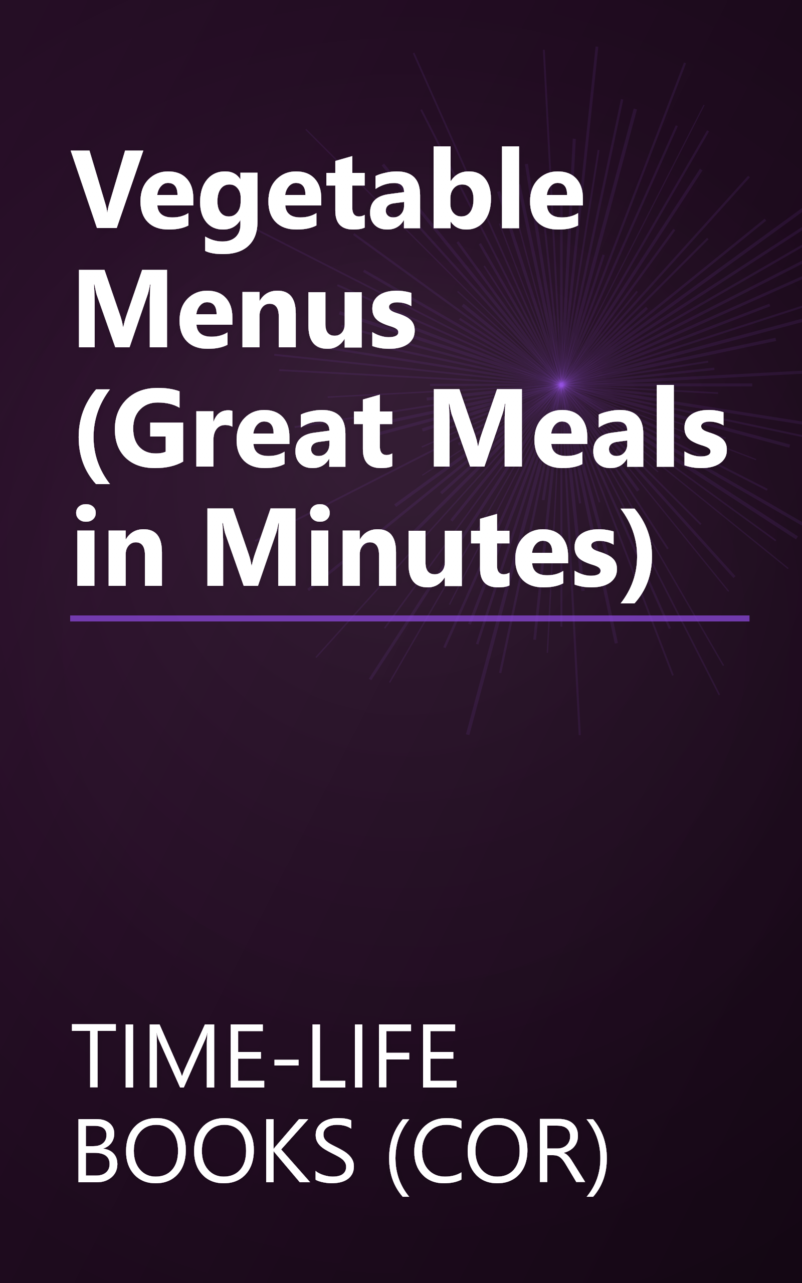 Vegetable Menus (Great Meals in Minutes) book cover