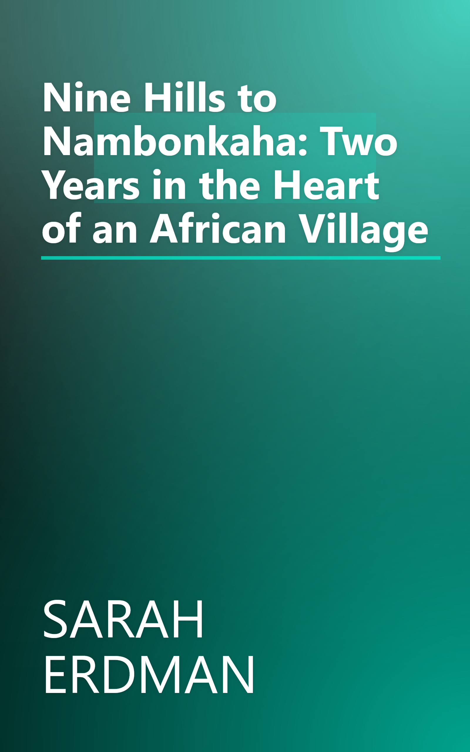 Nine Hills to Nambonkaha: Two Years in the Heart of an African Village book cover