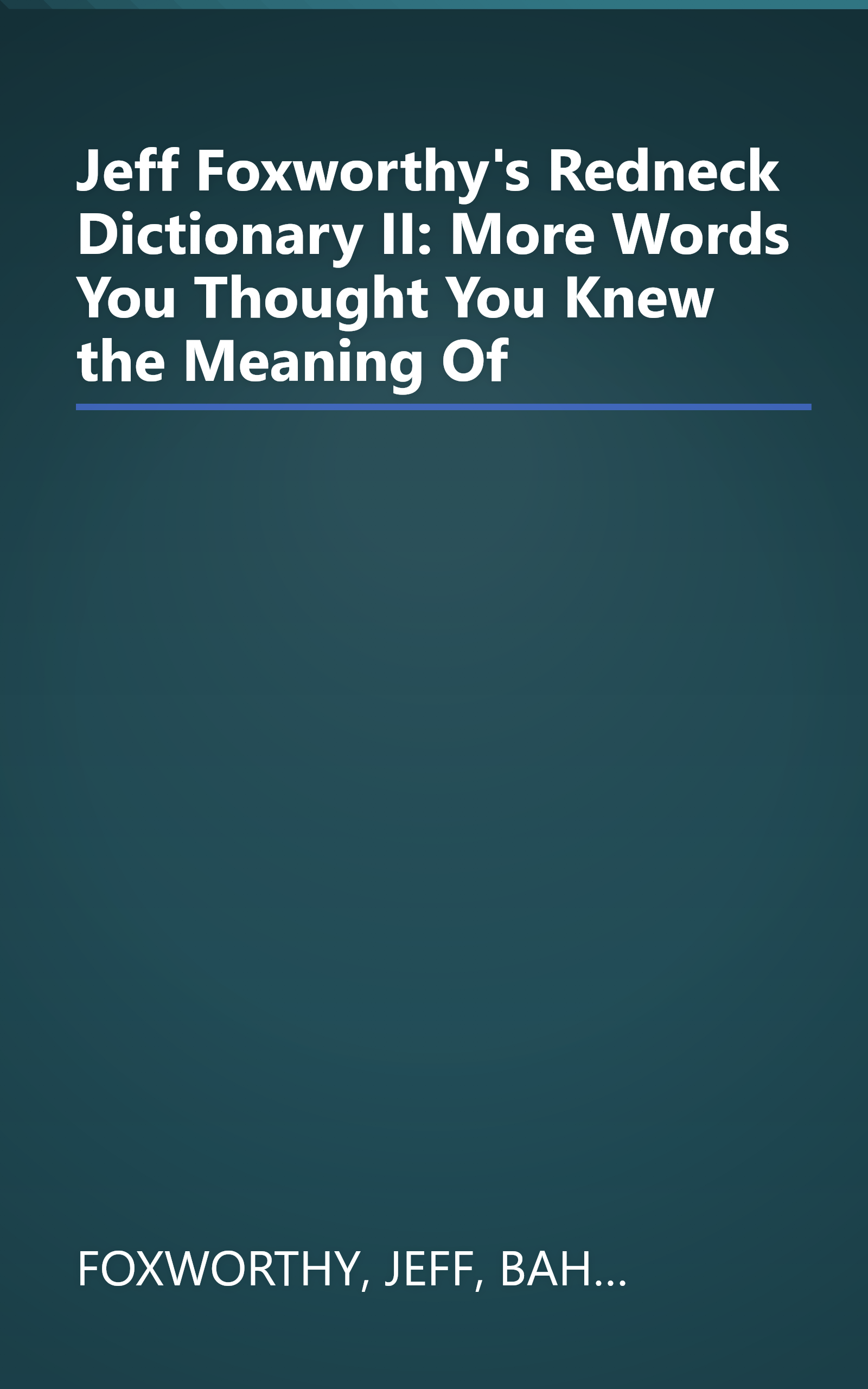 Jeff Foxworthy's Redneck Dictionary II: More Words You Thought You Knew the Meaning Of book cover