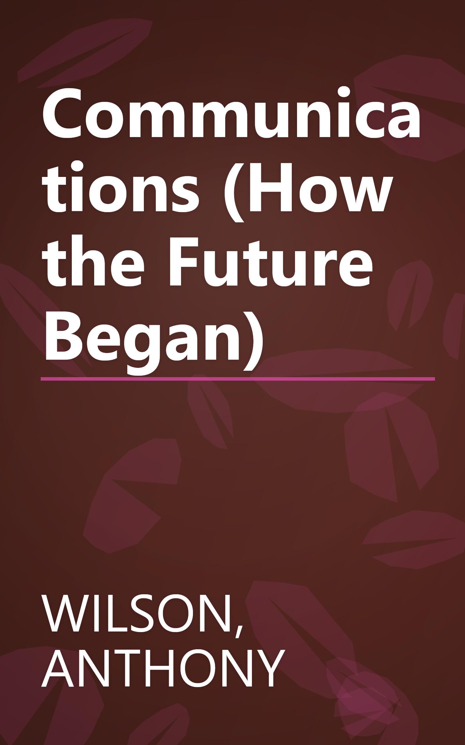 Communications (How the Future Began) book cover
