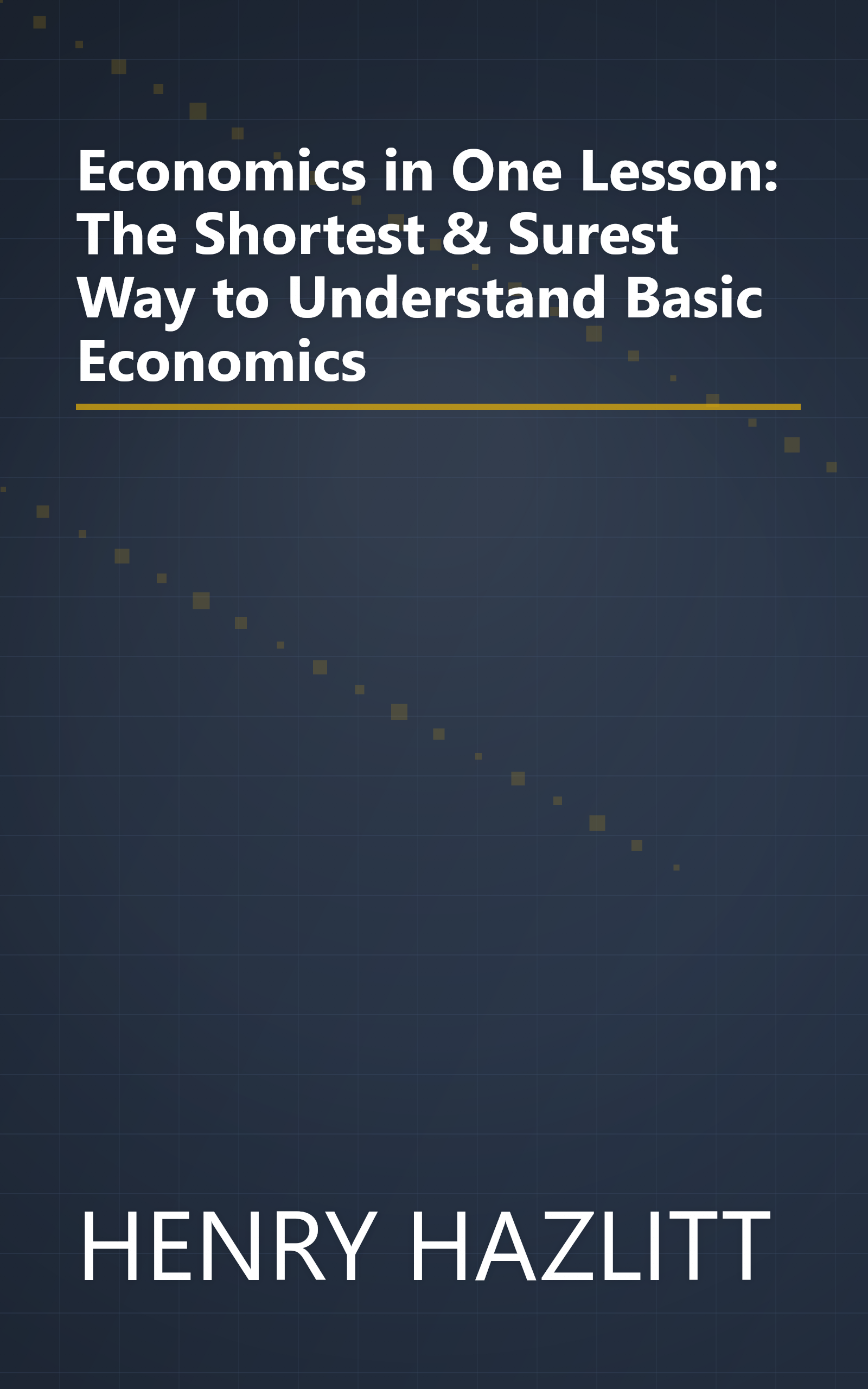 Economics in One Lesson: The Shortest & Surest Way to Understand Basic Economics book cover