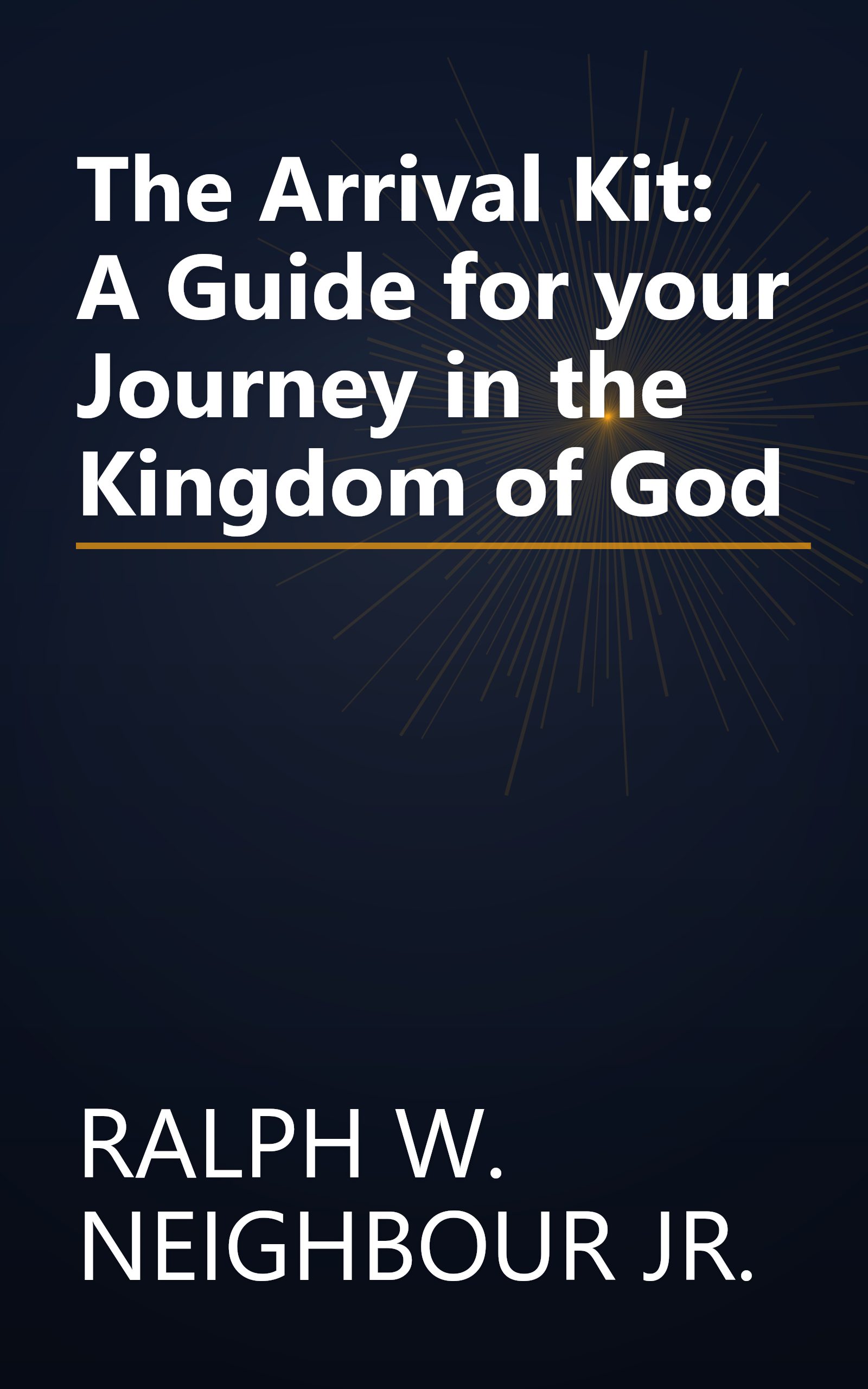 The Arrival Kit: A Guide for your Journey in the Kingdom of God book cover