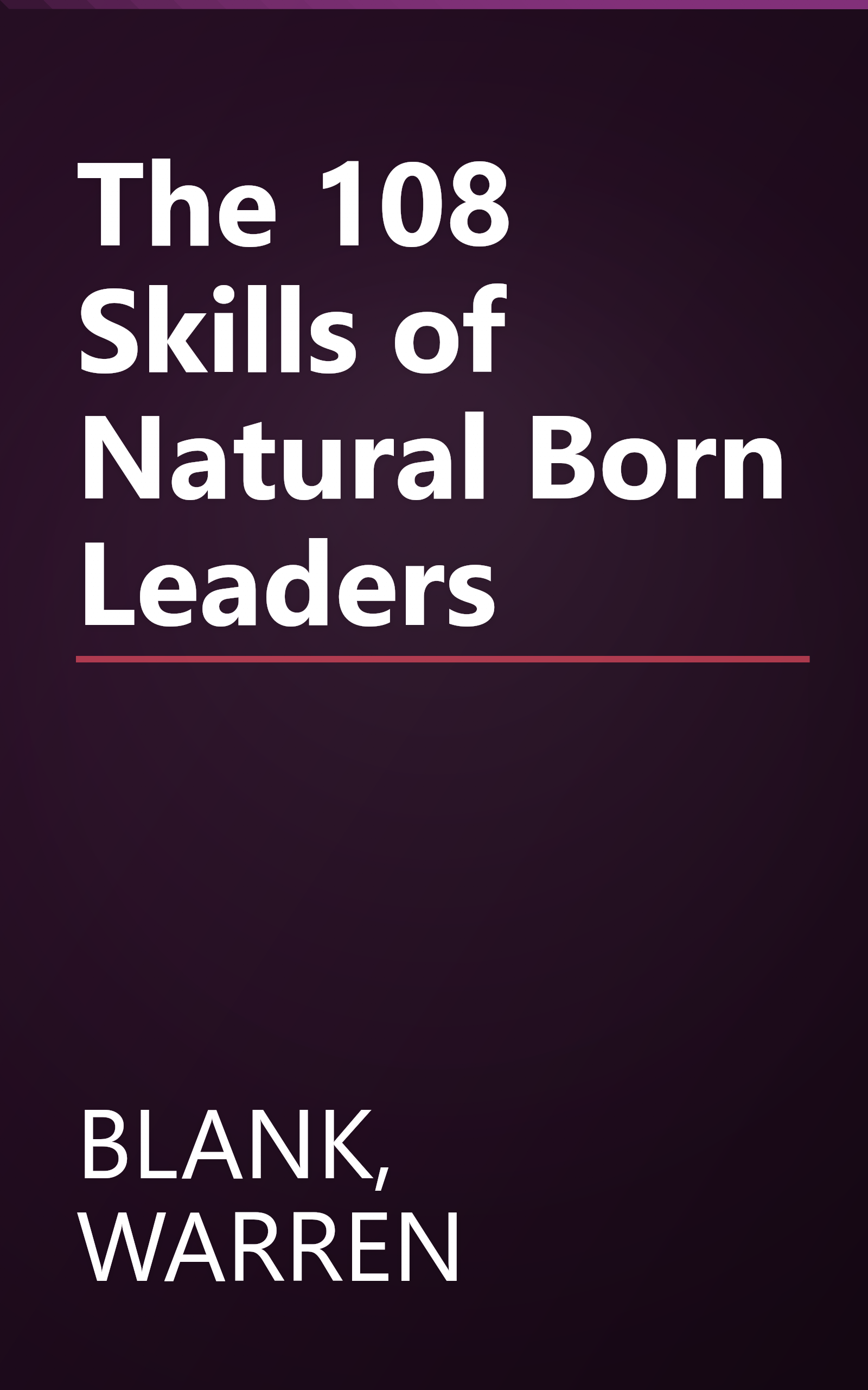 The 108 Skills of Natural Born Leaders book cover